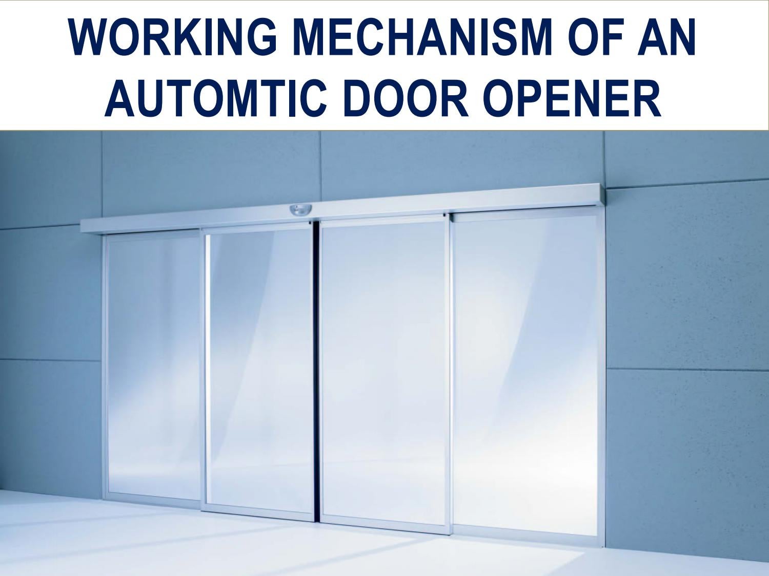 Working Mechanism Of An Automatic Door Opener - Kensington Laboratories ...