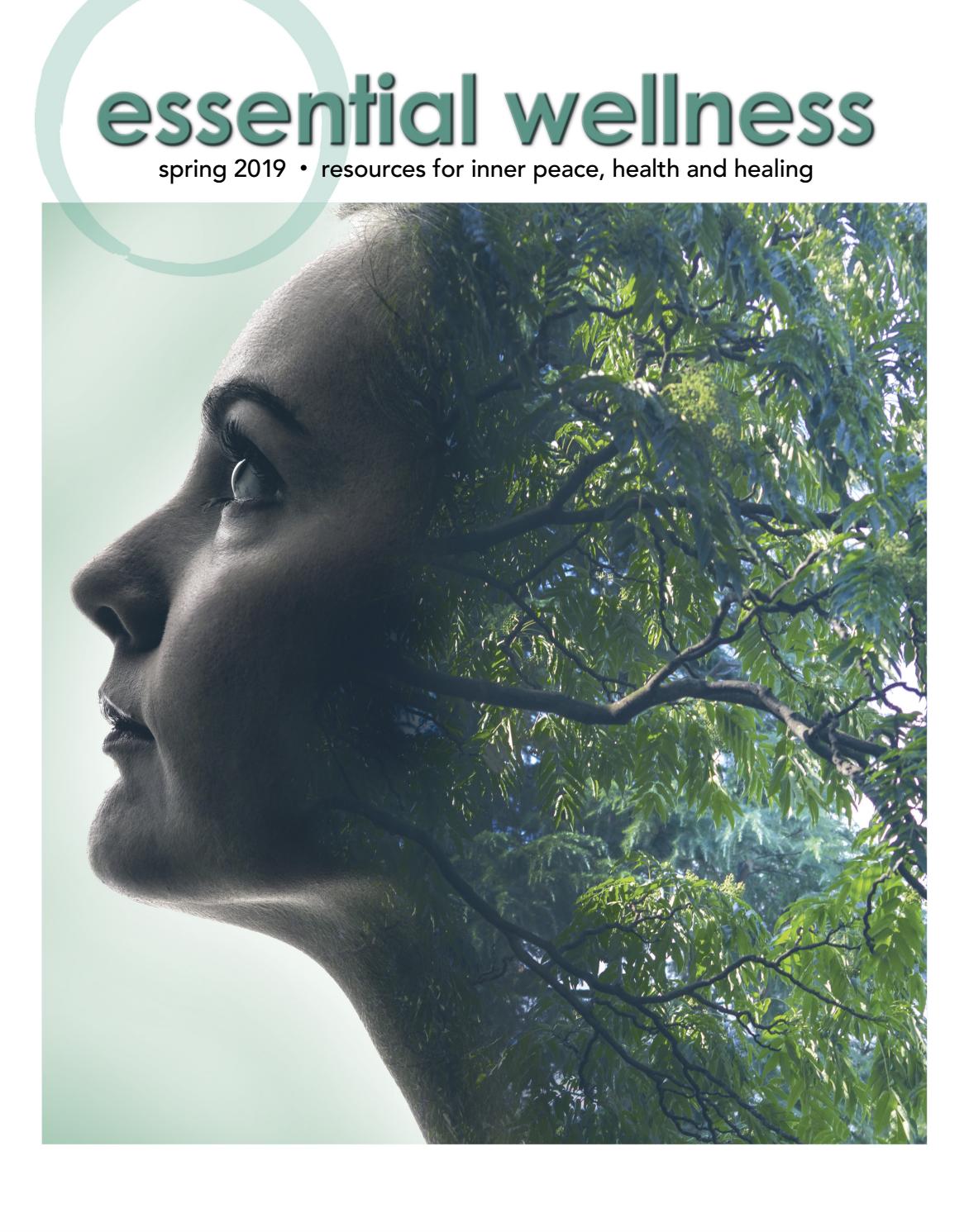 Spring 2019 Essential Wellness Magazine by Essential Wellness magazine ...