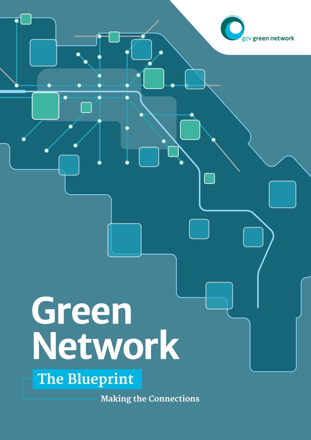 Green Network - The Blueprint by GCV Green Network Partnership - Issuu