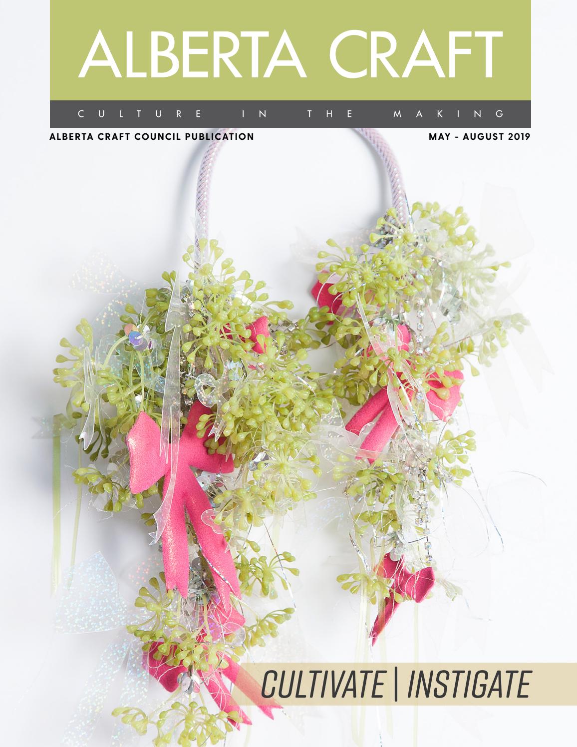 Summer 2019 Alberta Craft Magazine by Alberta Craft - Issuu