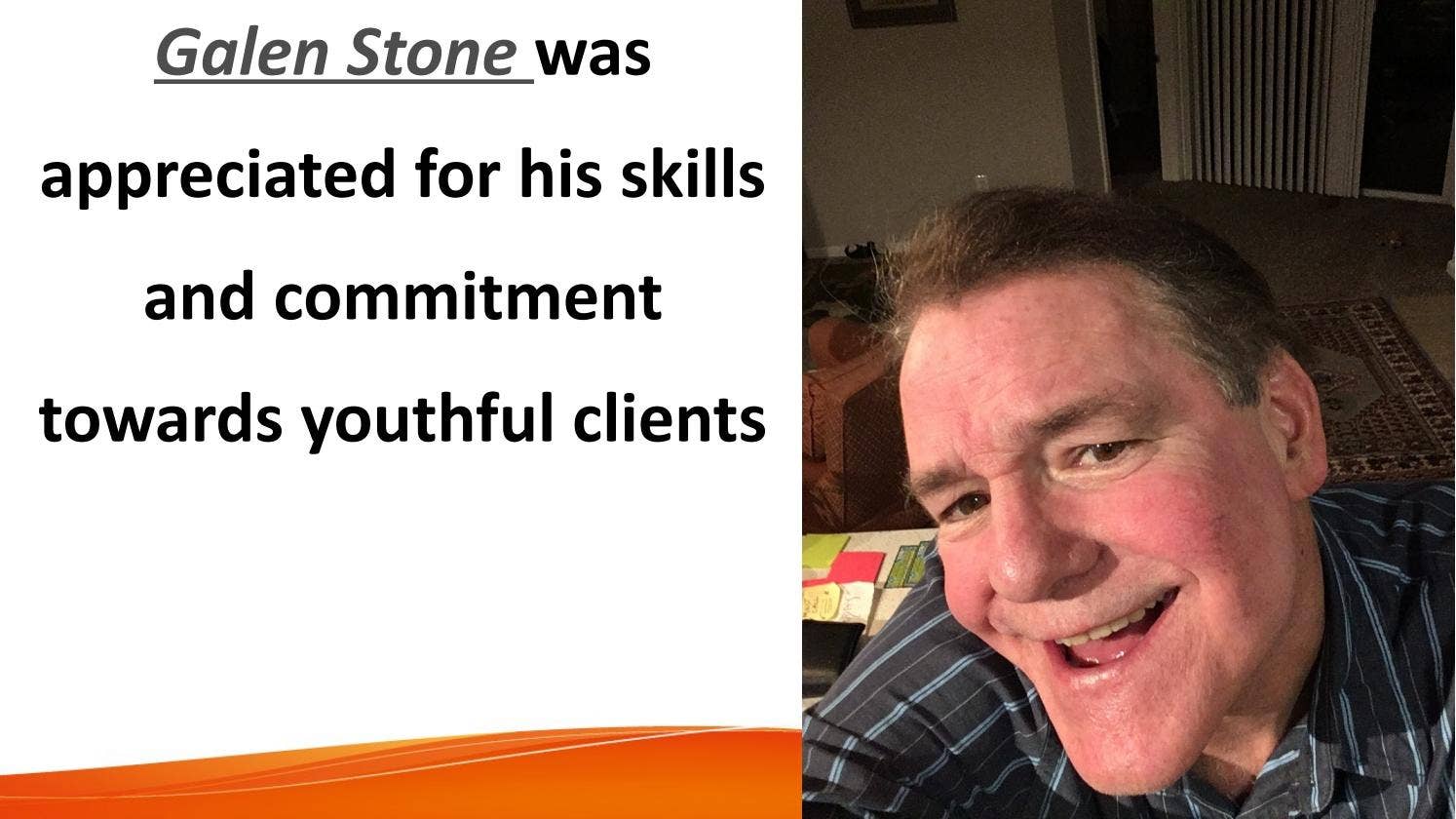 Galen Stone was appreciated for his skills and commitment towards ...