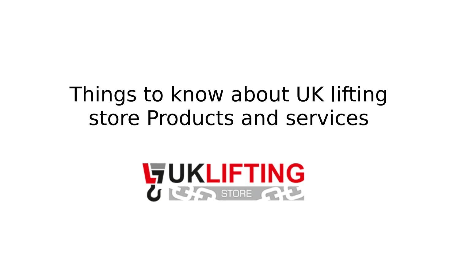 Things to know about UK lifting store: Products and services by UK ...