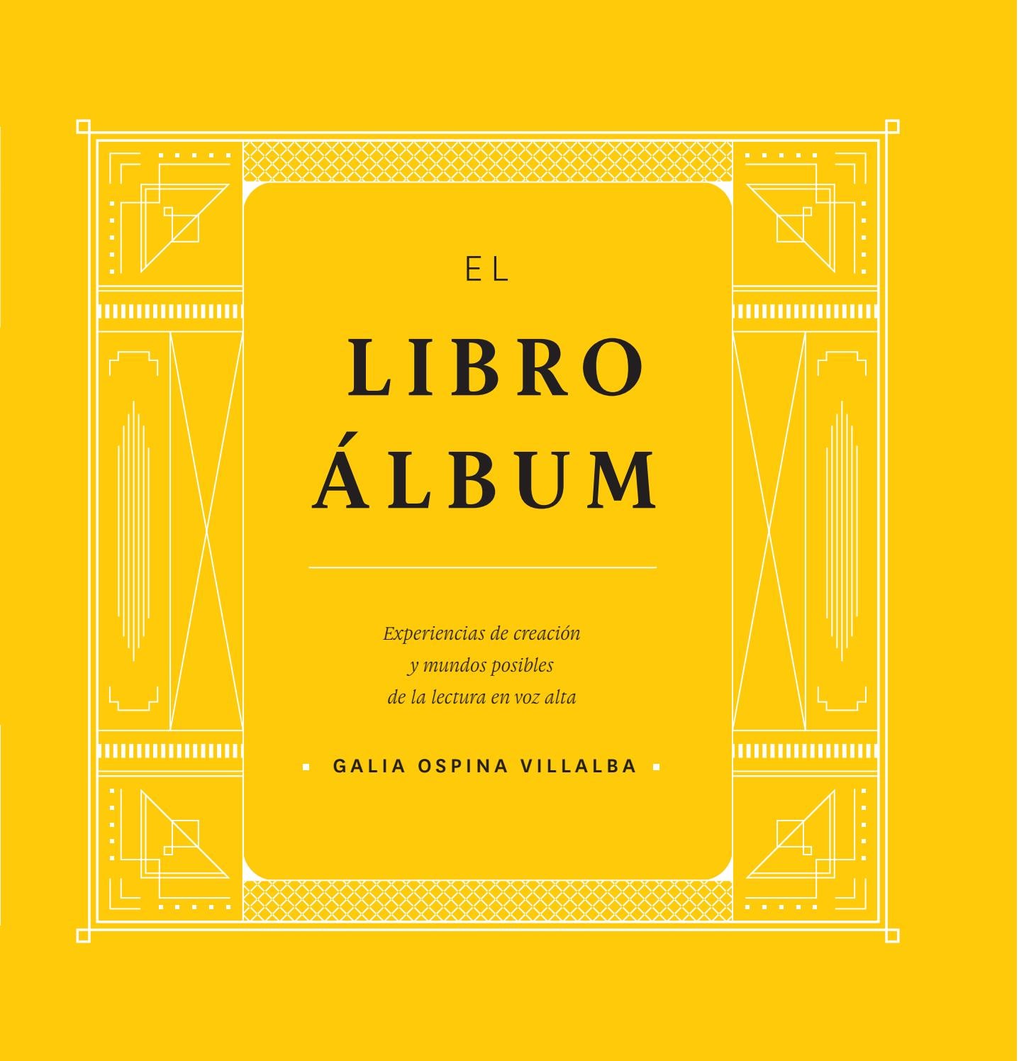 El libro álbum. Experiencias de creación y mundos posibles de la ...