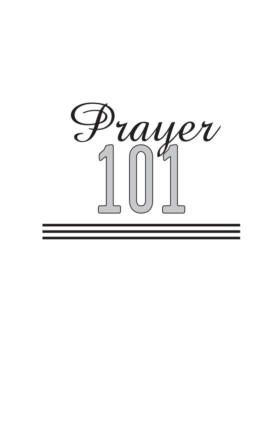 Prayer 101 Revised Sample Chapter by Iron Stream Media - Issuu
