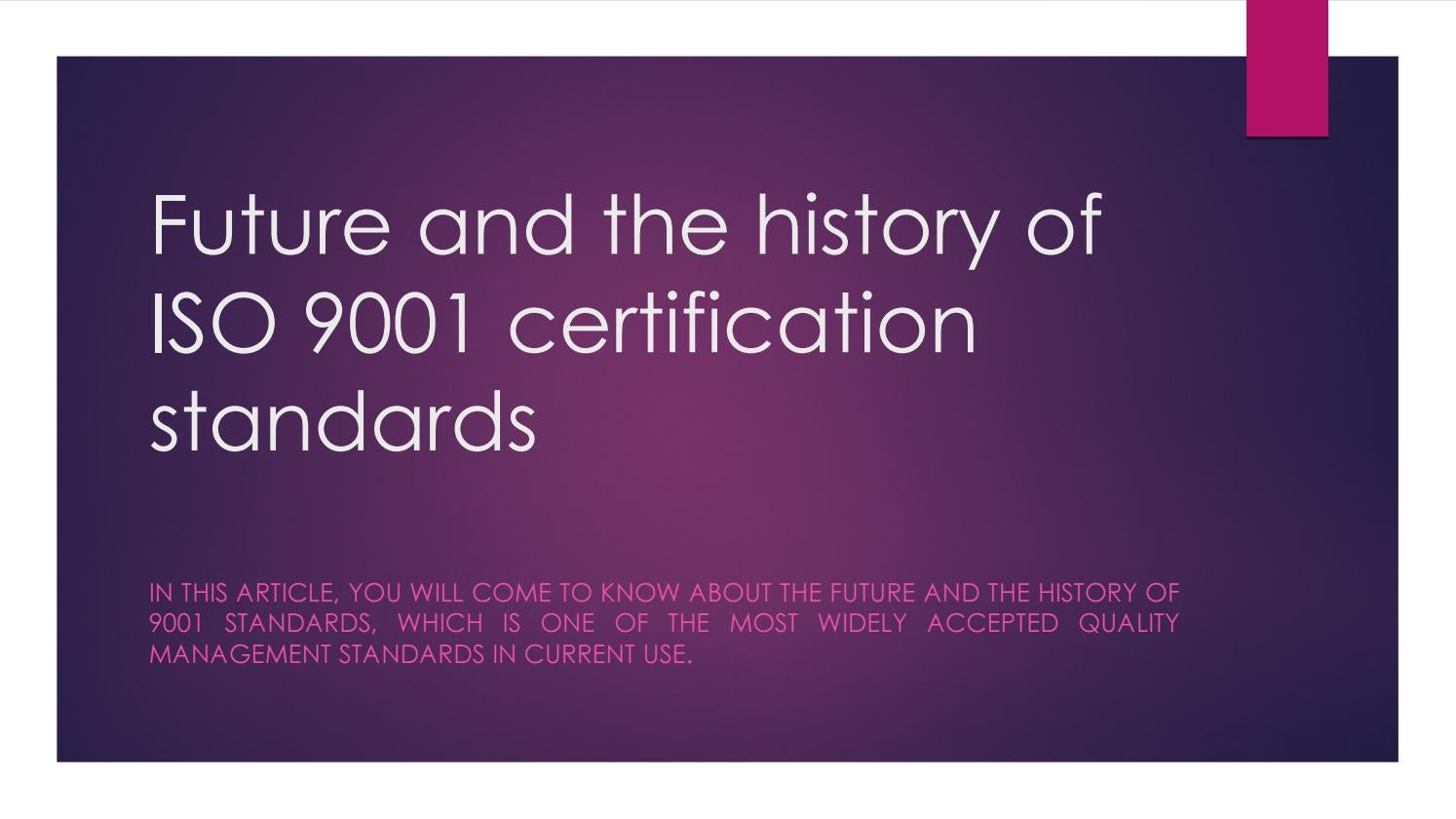 Future and the history of ISO 9001 certification standards by ...