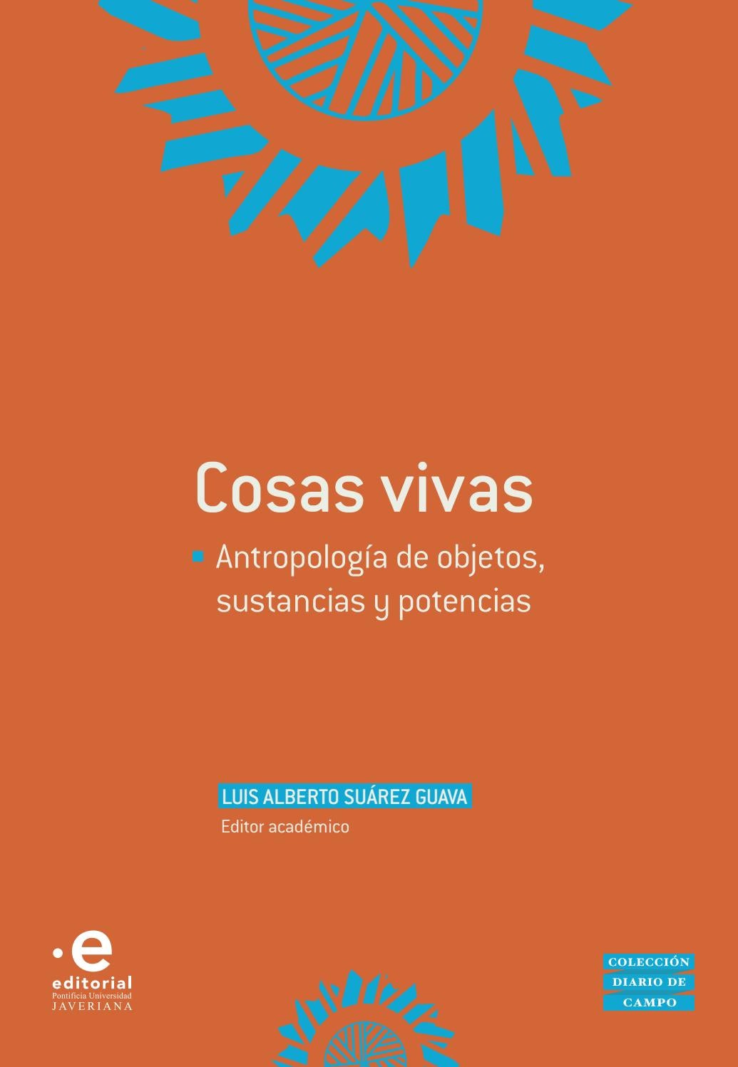 Cosas vivas. Antropología de objetos, sustancias y potencias by ...