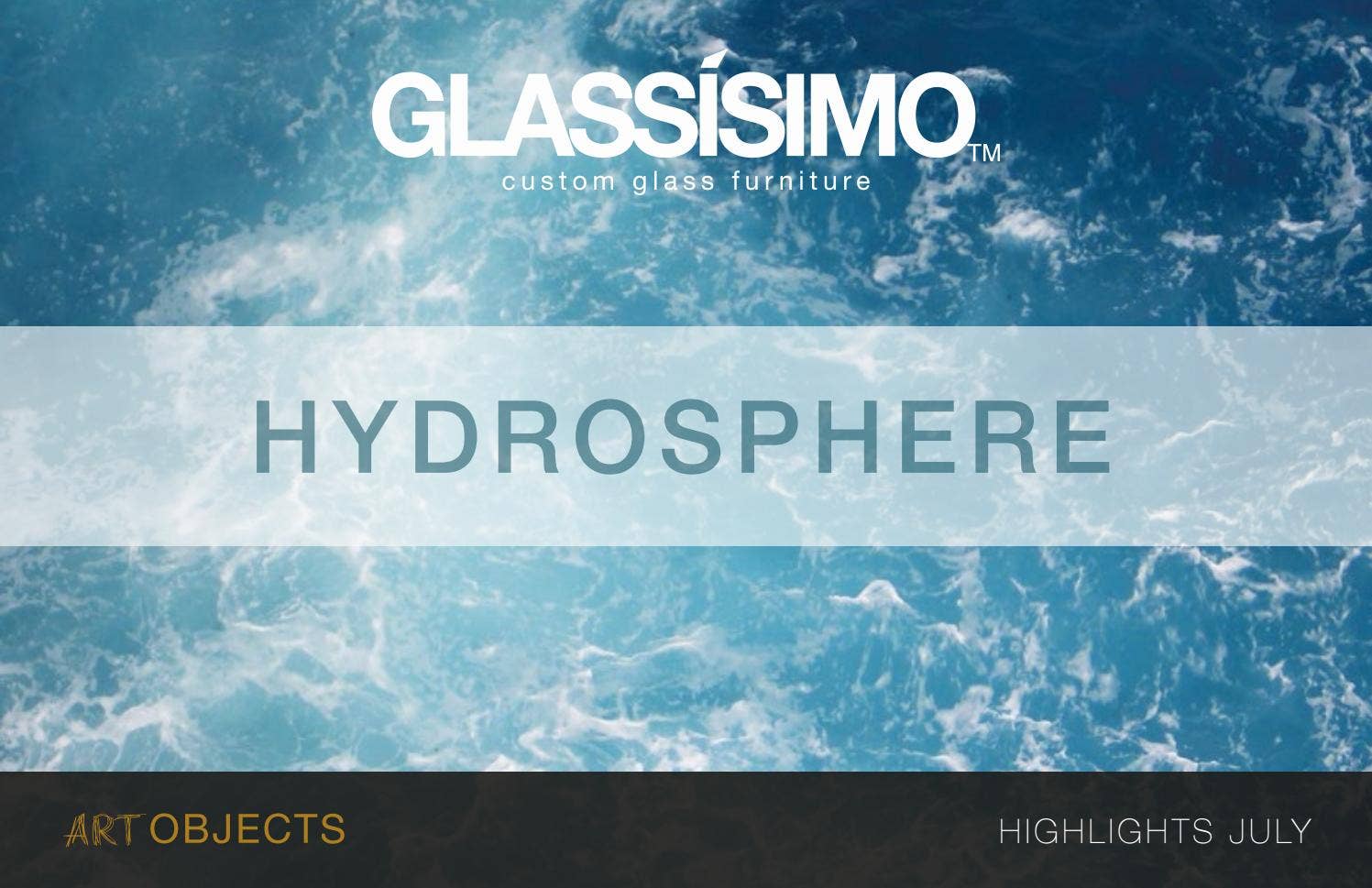 Highlights July " Hydrosphere" by GLASSISIMO - Issuu
