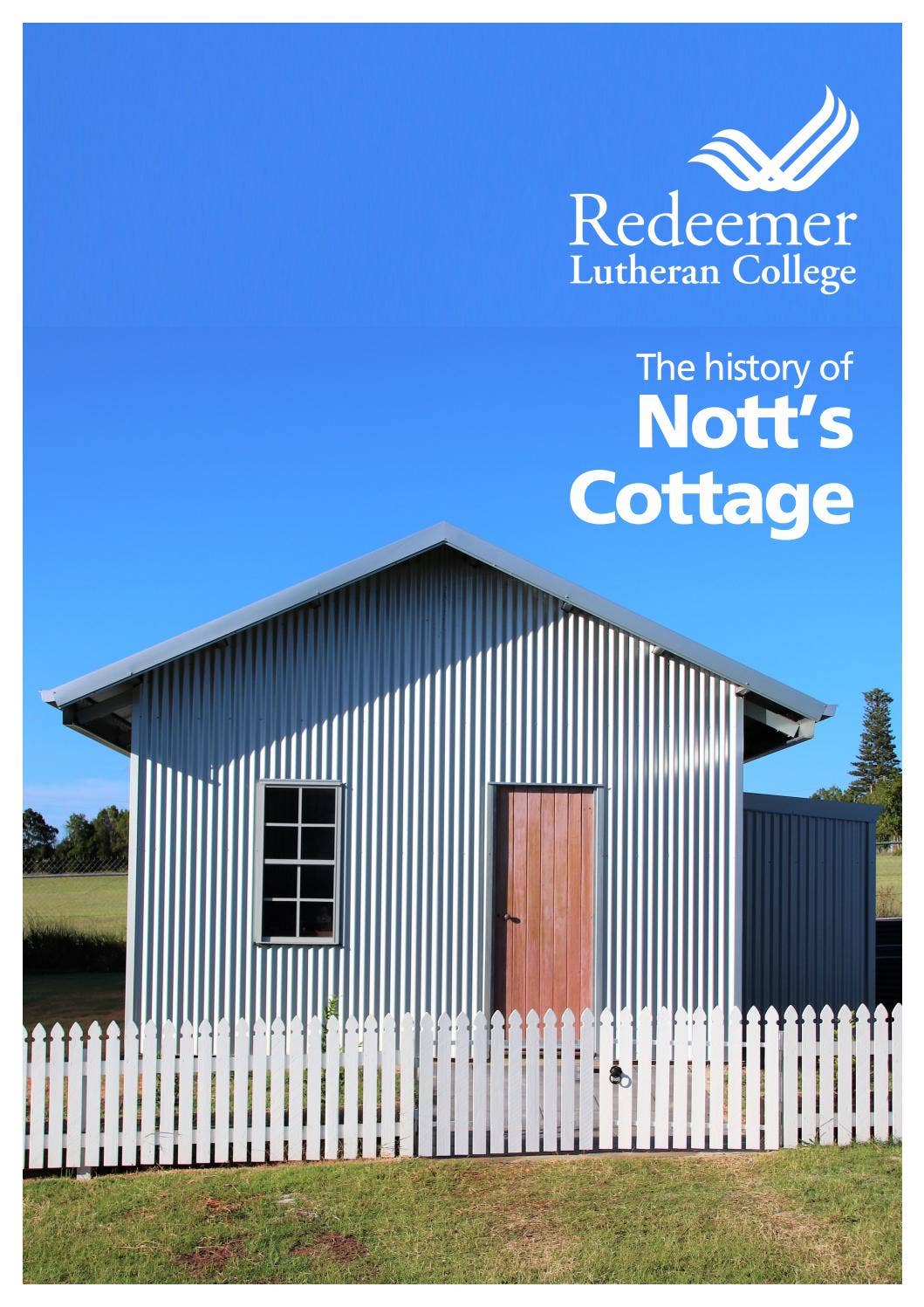 The history of Nott's Cottage by Redeemer Lutheran College - Issuu
