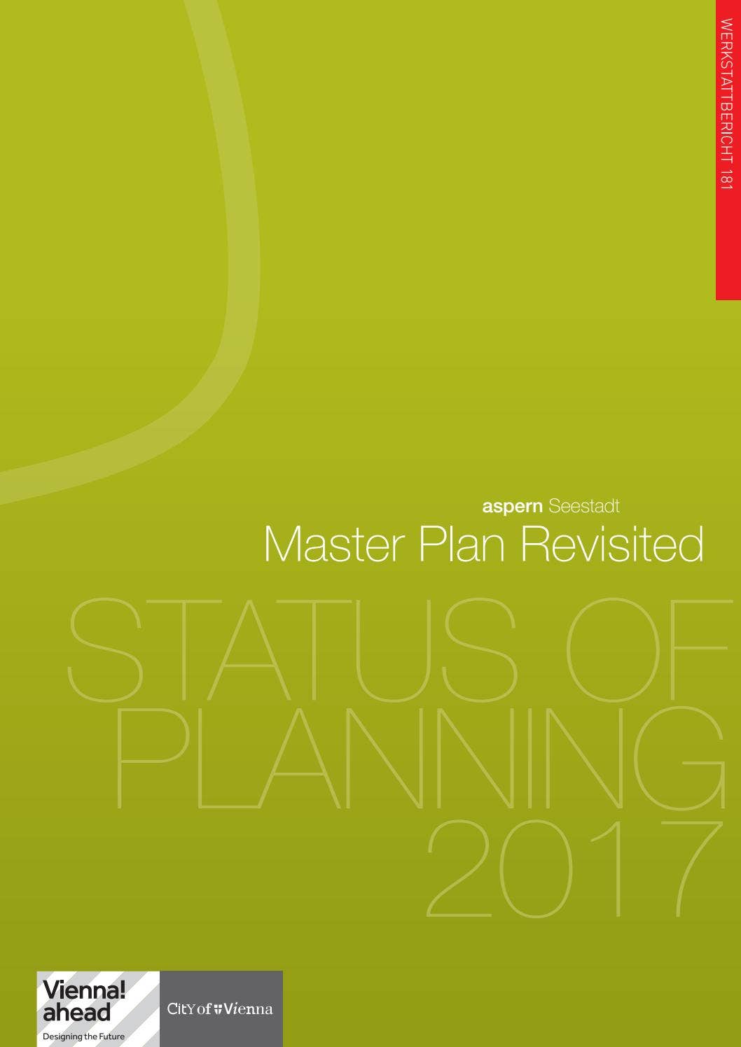 Master Plan Revisited – Status of Planning 2017 by aspern Die Seestadt ...