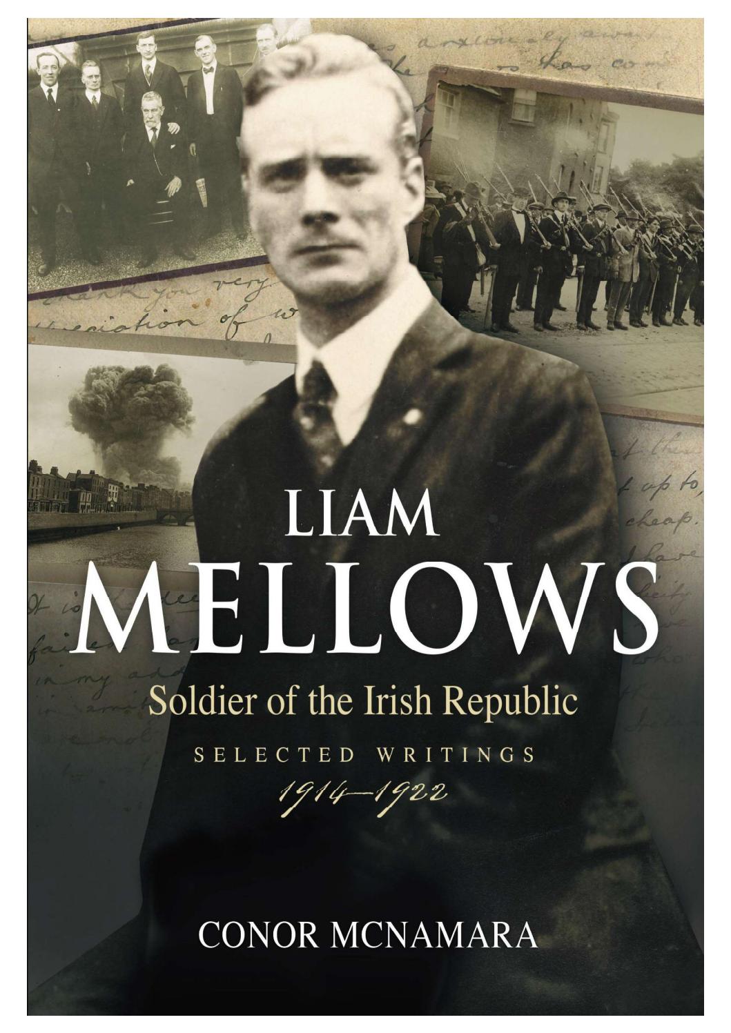 Liam Mellows, Soldier of the Irish Republic ~ Selected Writings, 1914 ...