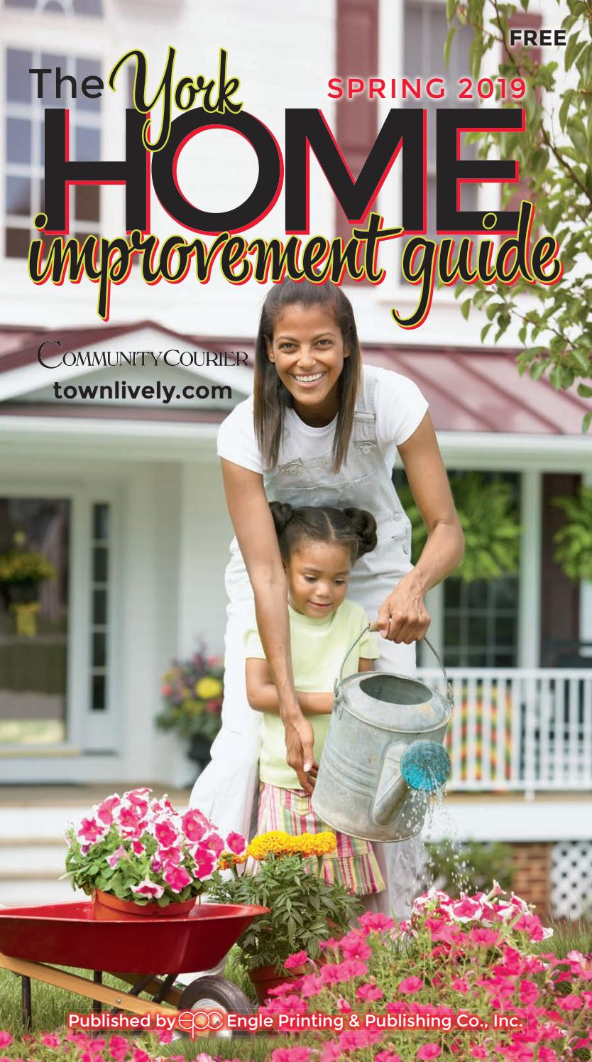 The York Home Improvement Guide - Spring 2019 by Engle Printing ...