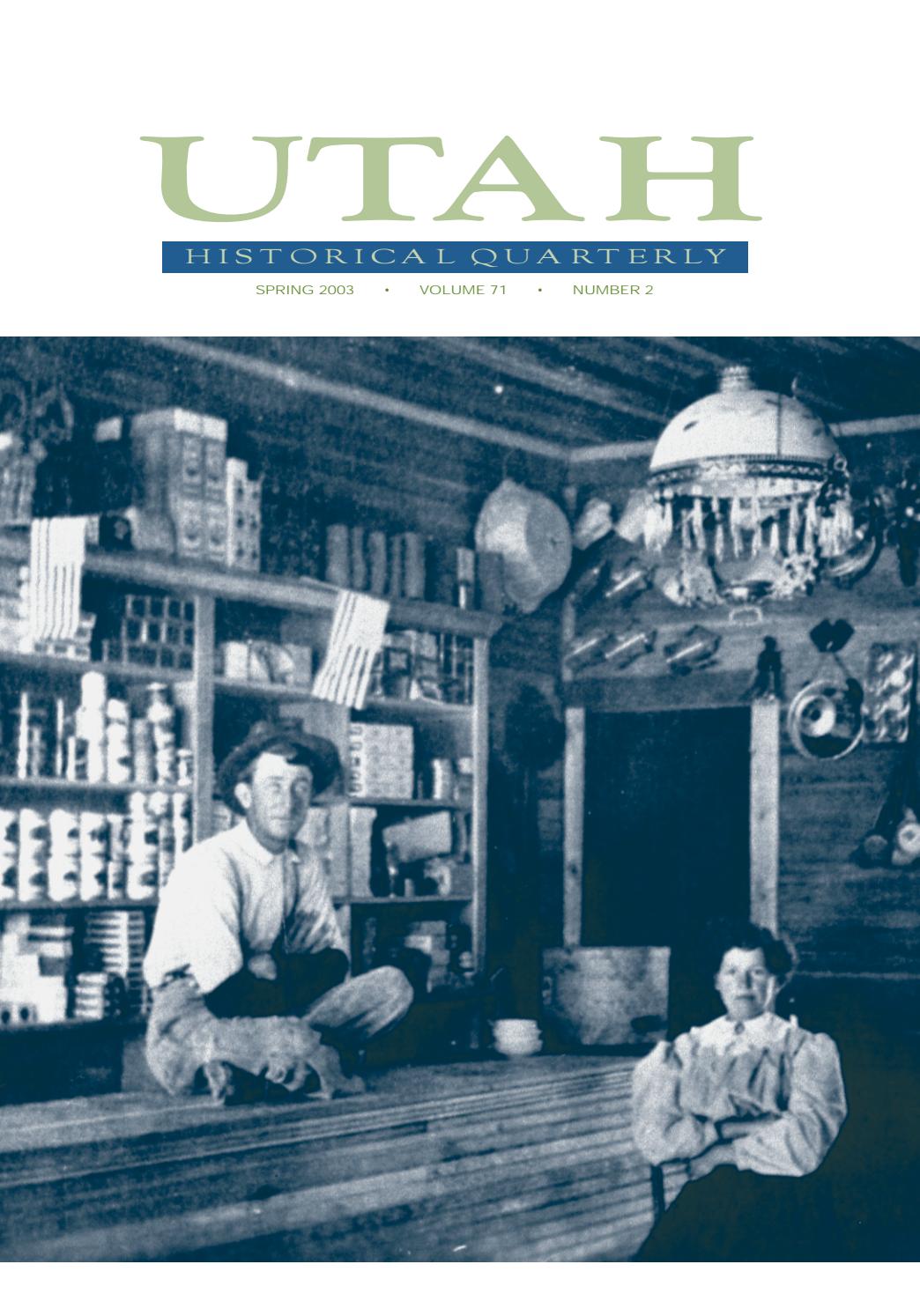 Utah Historical Quarterly, Volume 71, Number 2, 2003 by Utah State ...