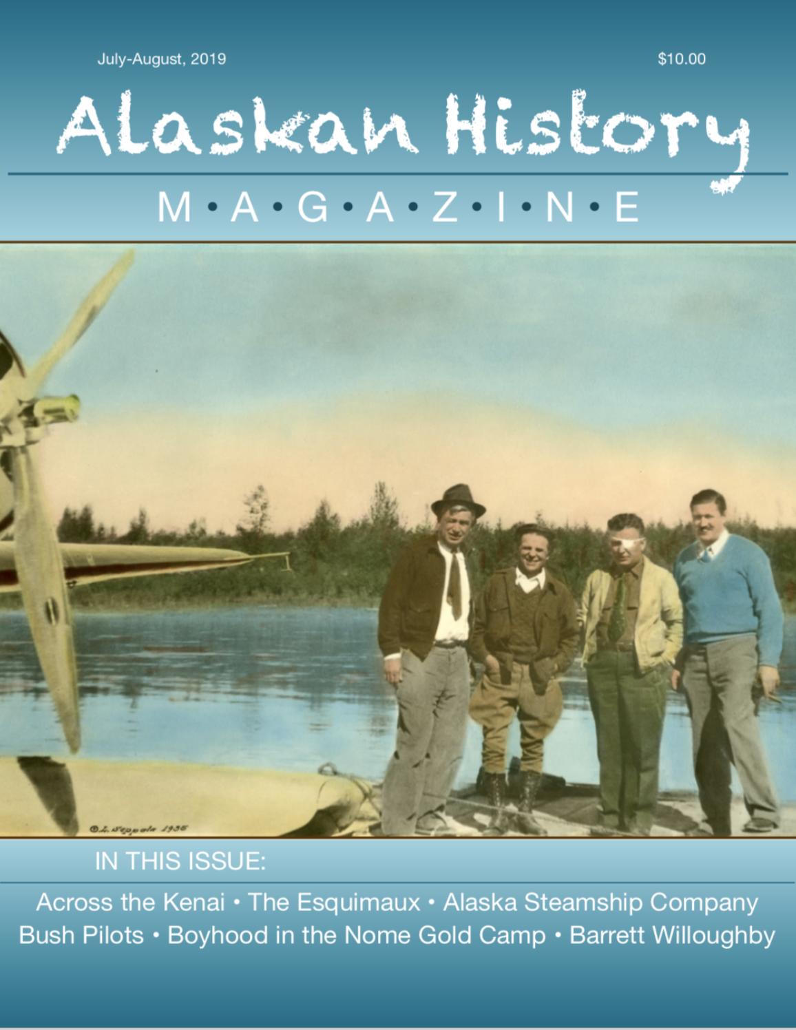 Alaskan History Magazine, July-Aug 2019 by Alaskan History Magazine - Issuu
