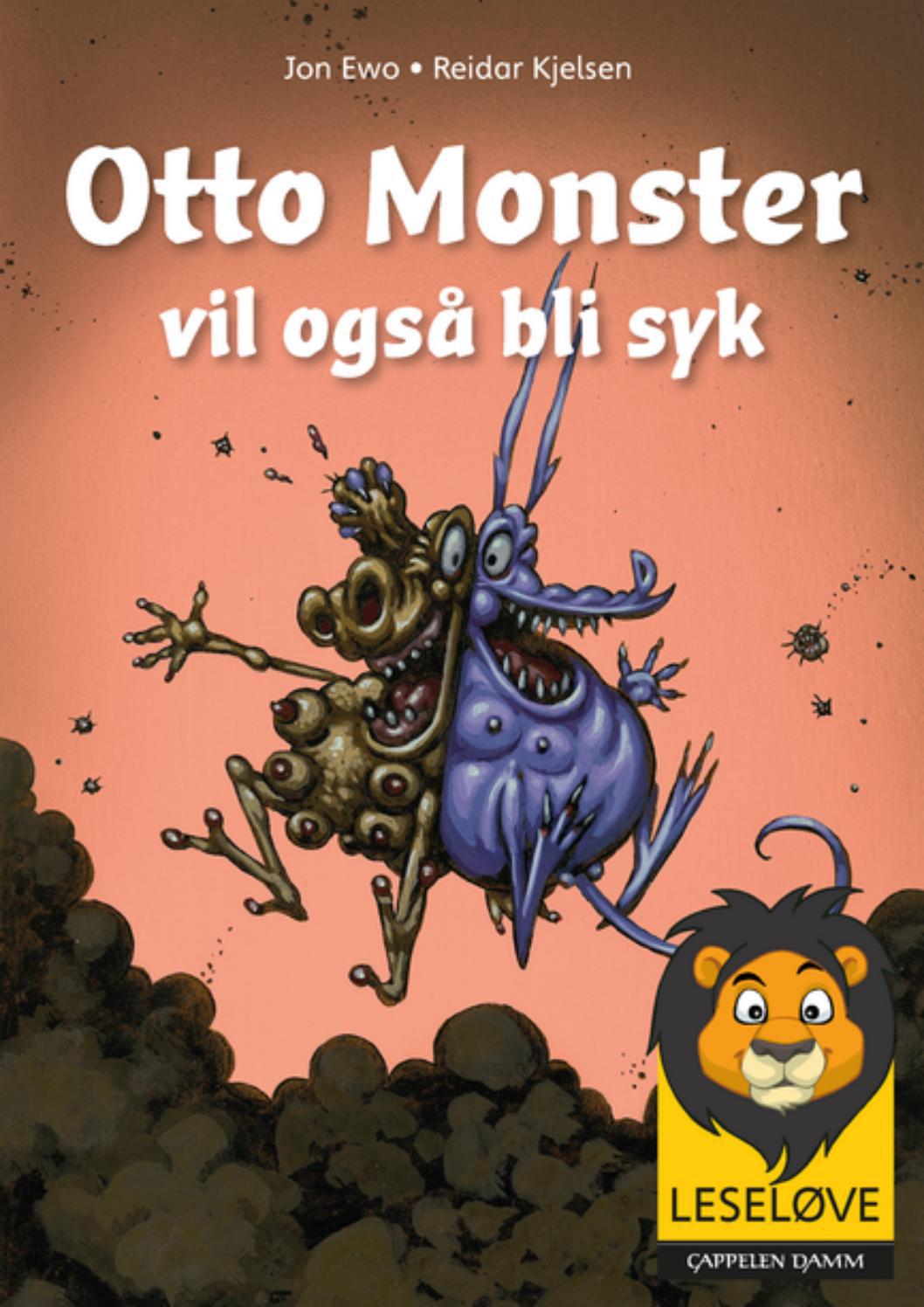 Otto Monster vil også bli syk by Cappelen Damm AS - Issuu