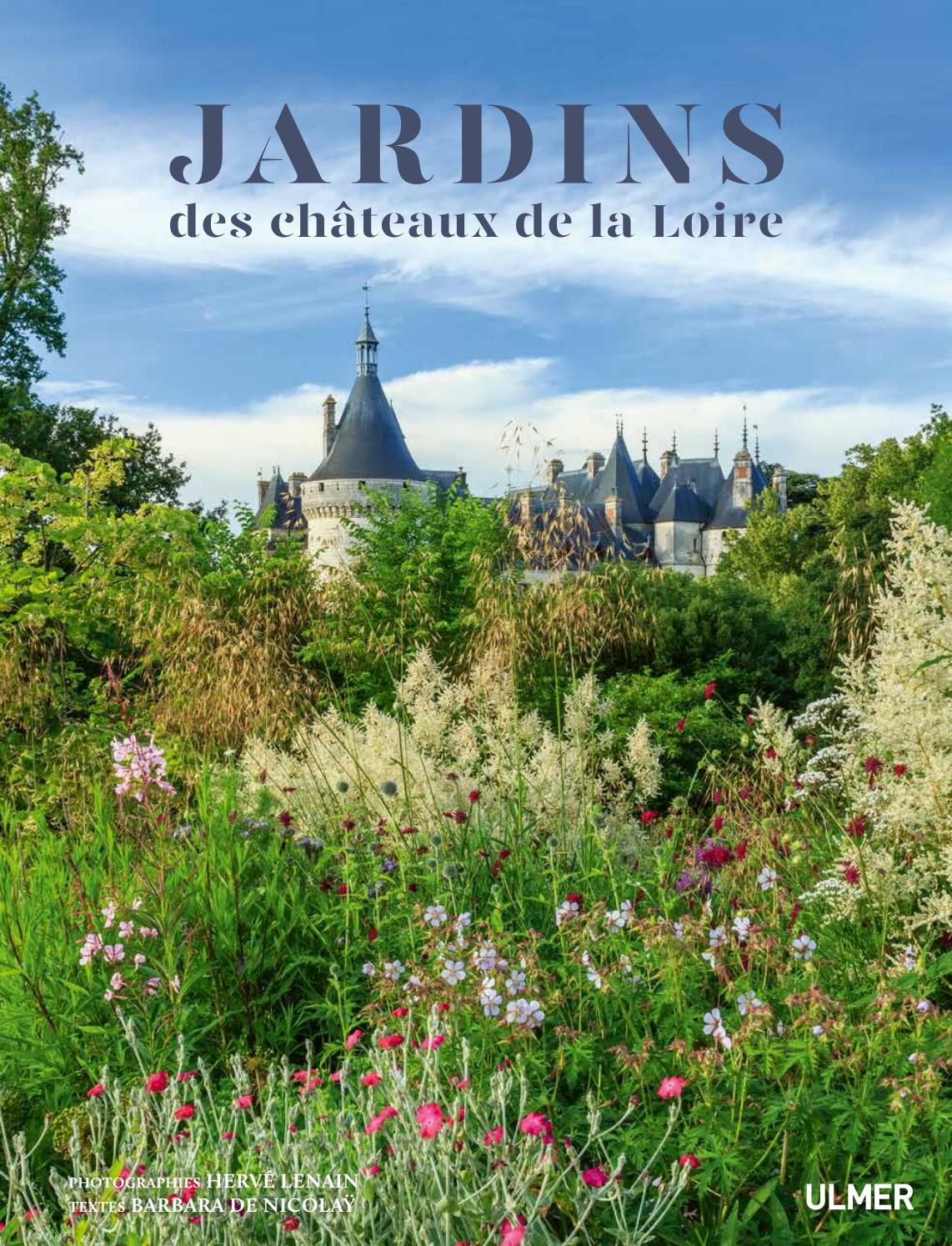 Extrait Jardins des Châteaux de la Loire - Éditions Ulmer by Éditions Ulmer - Issuu
