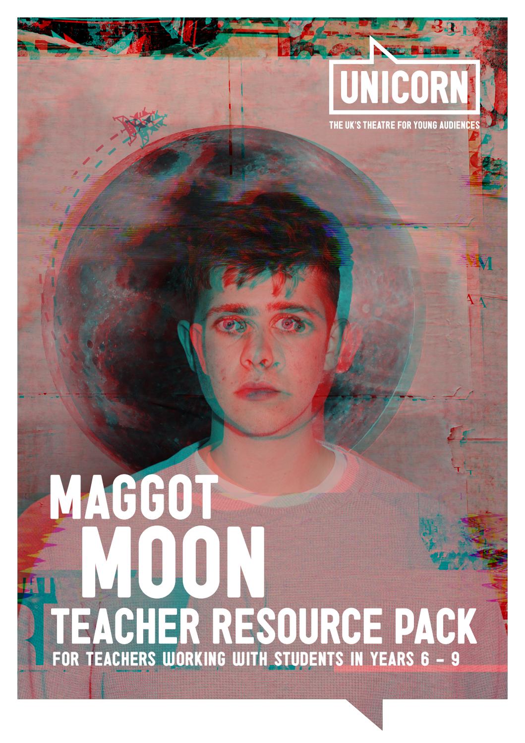 Maggot Moon | Teacher Resources by Unicorn Theatre - Issuu
