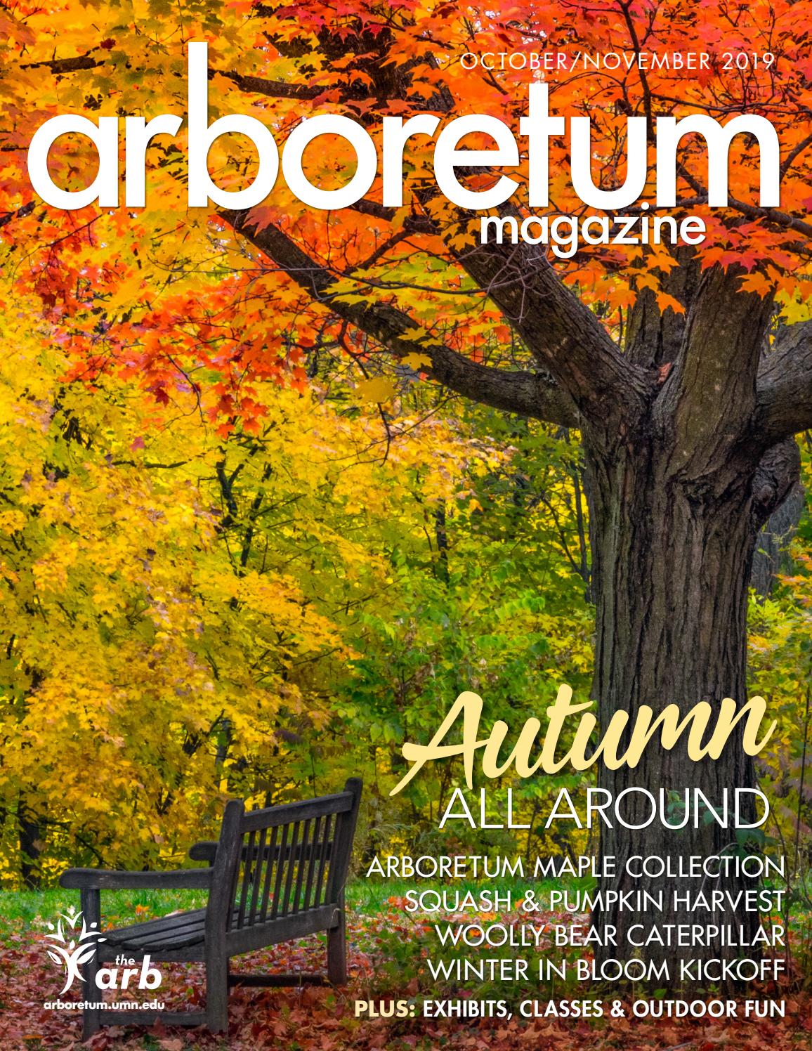 MN Arboretum Magazine Oct Nov 2019 by Minnesota Landscape Arboretum - Issuu