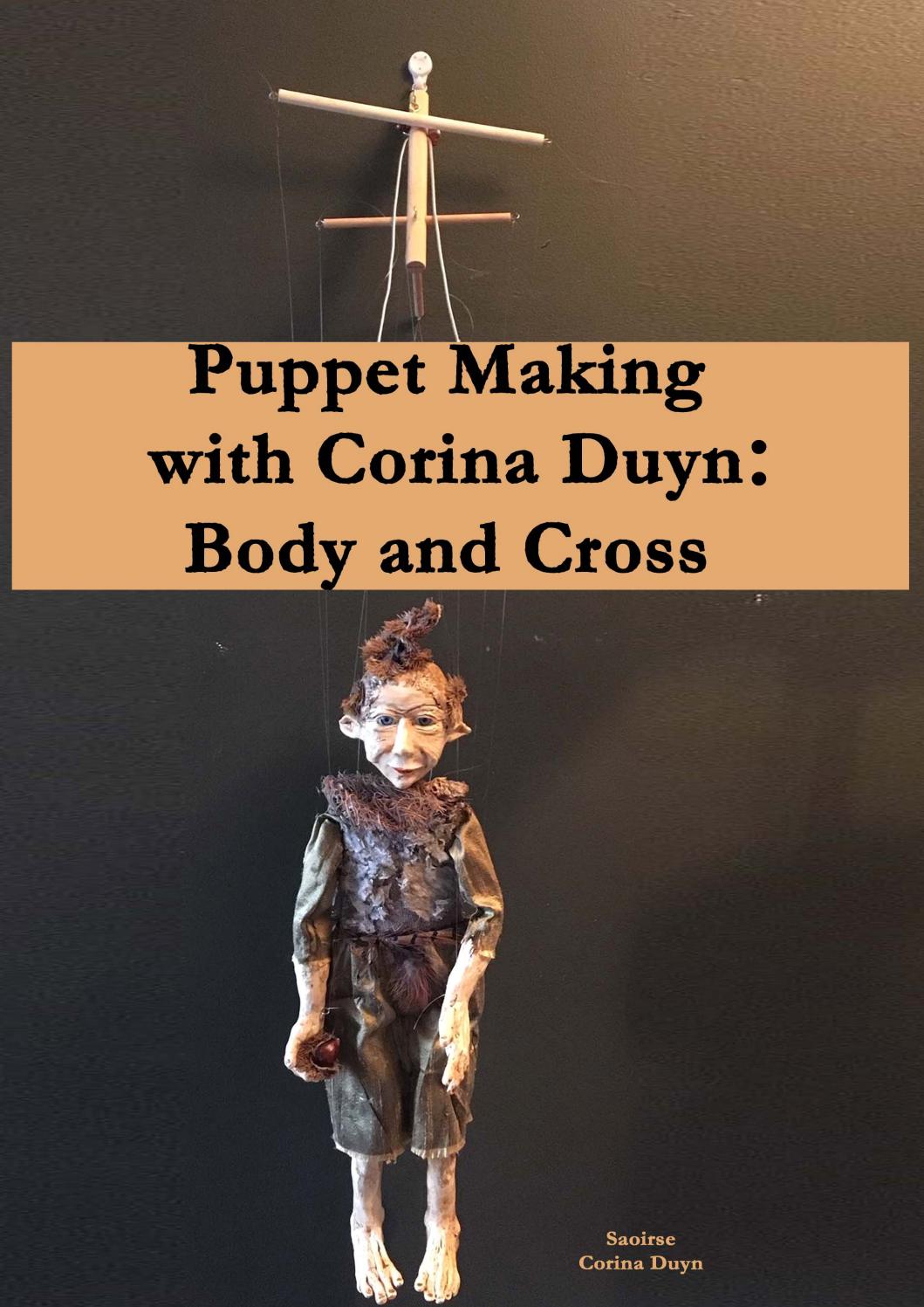 Puppet Making with Corina Duyn: Body and Cross by Corina Duyn - Issuu