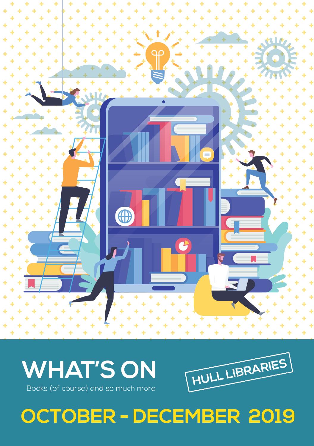 Hull Libraries What's On Brochure / October - December 2019 by Hull Libraries - Issuu