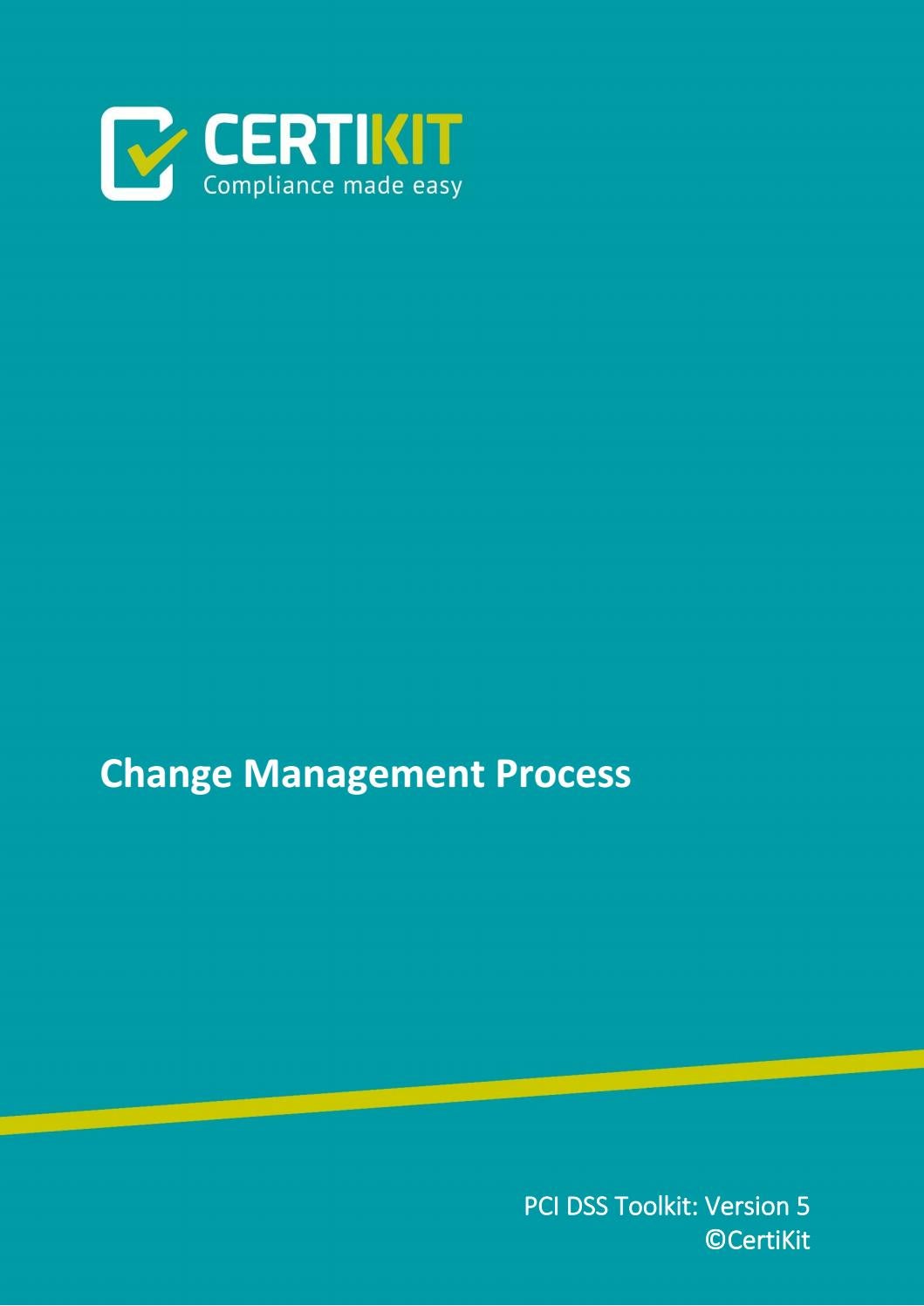PCI-DSS-DOC-06-1 Change Management Process by CertiKit Limited - Issuu