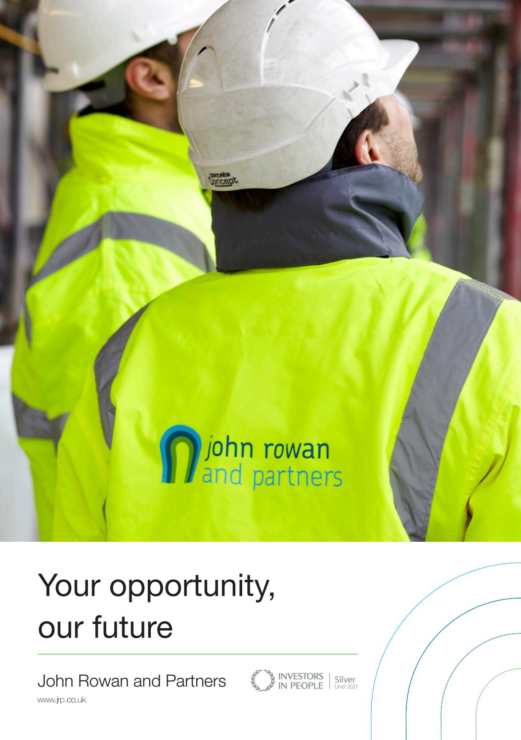 Your opportunity, our future by John Rowan and Partners - Issuu