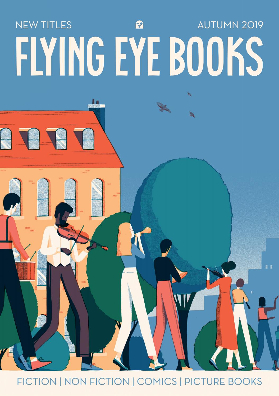Flying Eye Books Catalogue | UK Autumn 2019 by FlyingEyeBooks - Issuu