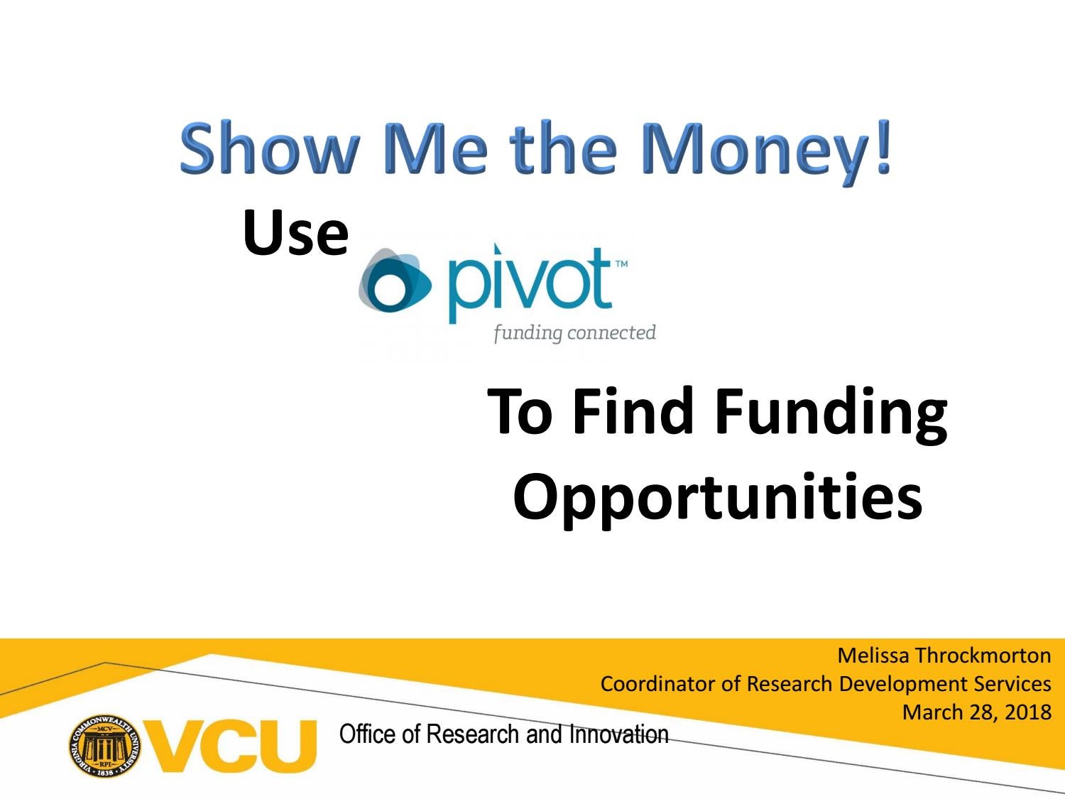 Show Me the Money! Use PIVOT to Find Funding Opportunities by VCUQatar ...
