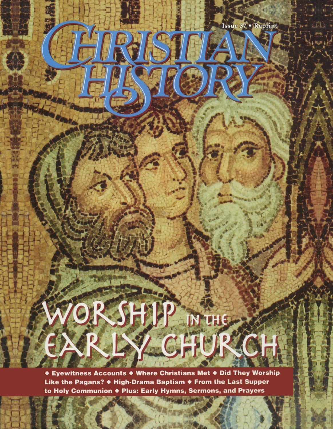 Christian History 37 Worship in the Early Church by Christian History ...