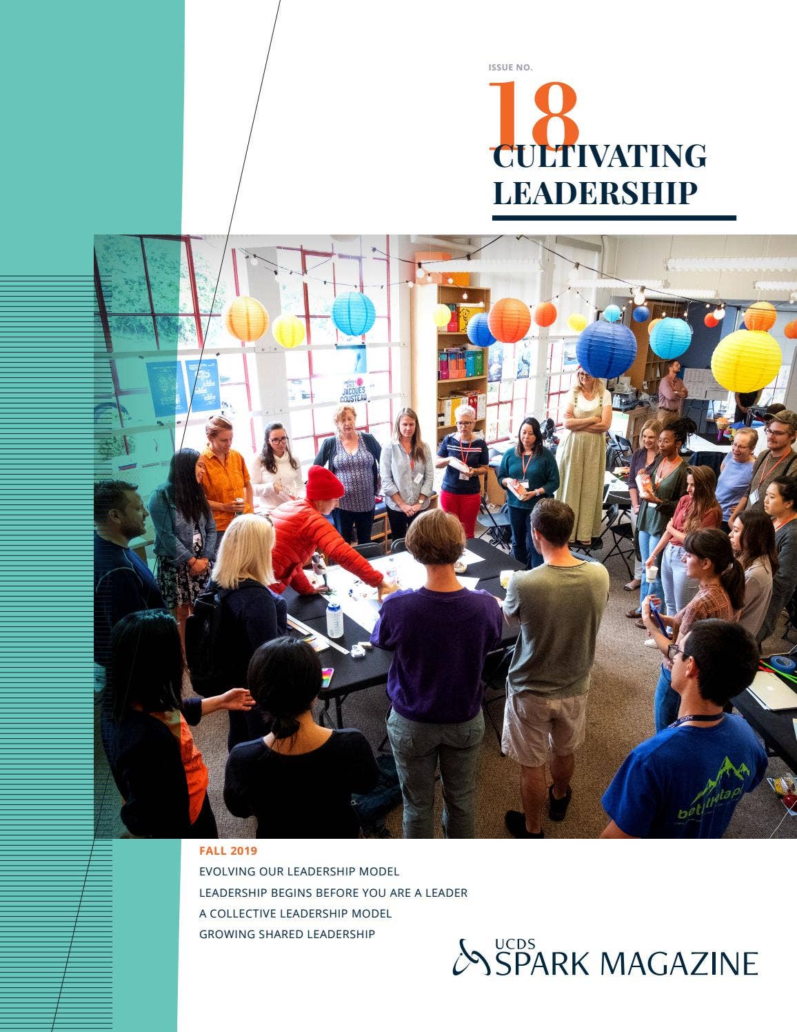 UCDS Spark Magazine #18 - Cultivating Leadership, Fall 2019 by UCDS - Issuu