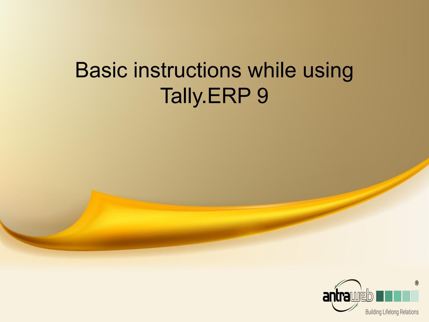 Basic instructions while using Tally.ERP 9 by Nevil Sanghvi - Issuu