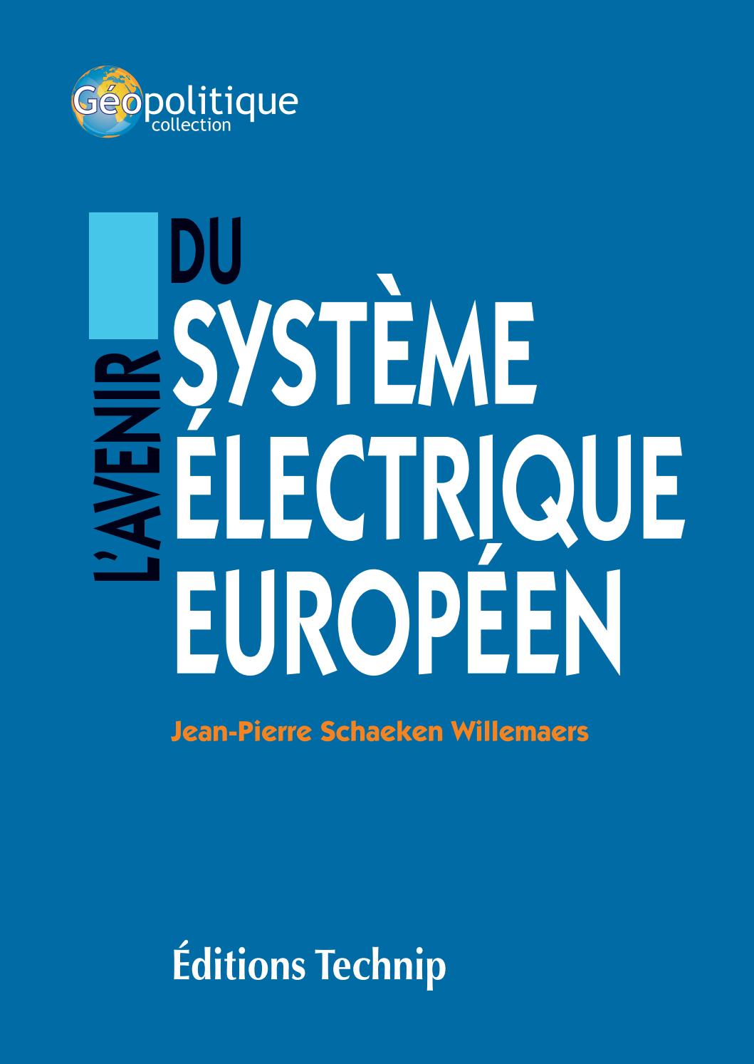 L'avenir du système électrique européen, J.-P. Schaeken Willemaers - Editions Technip by TO ...