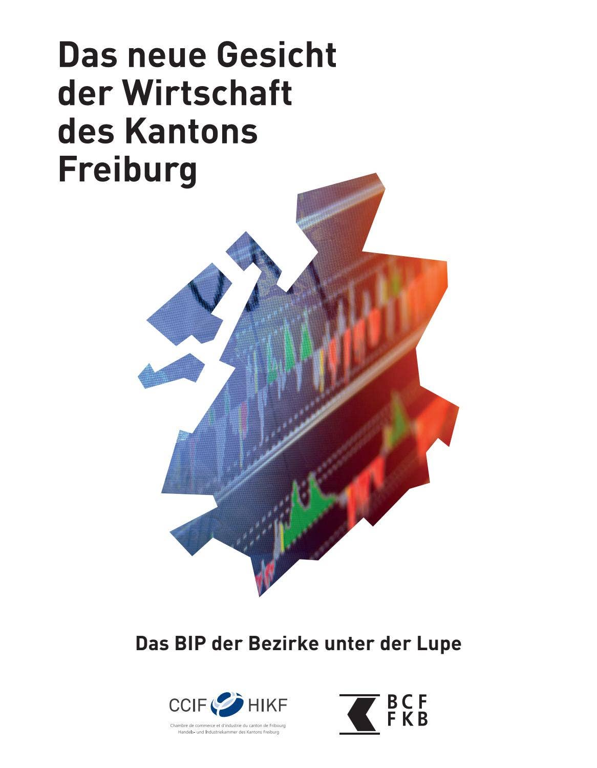 Das neue Gesicht der Wirtschaft des Kantons Freiburg - Das BIP der ...