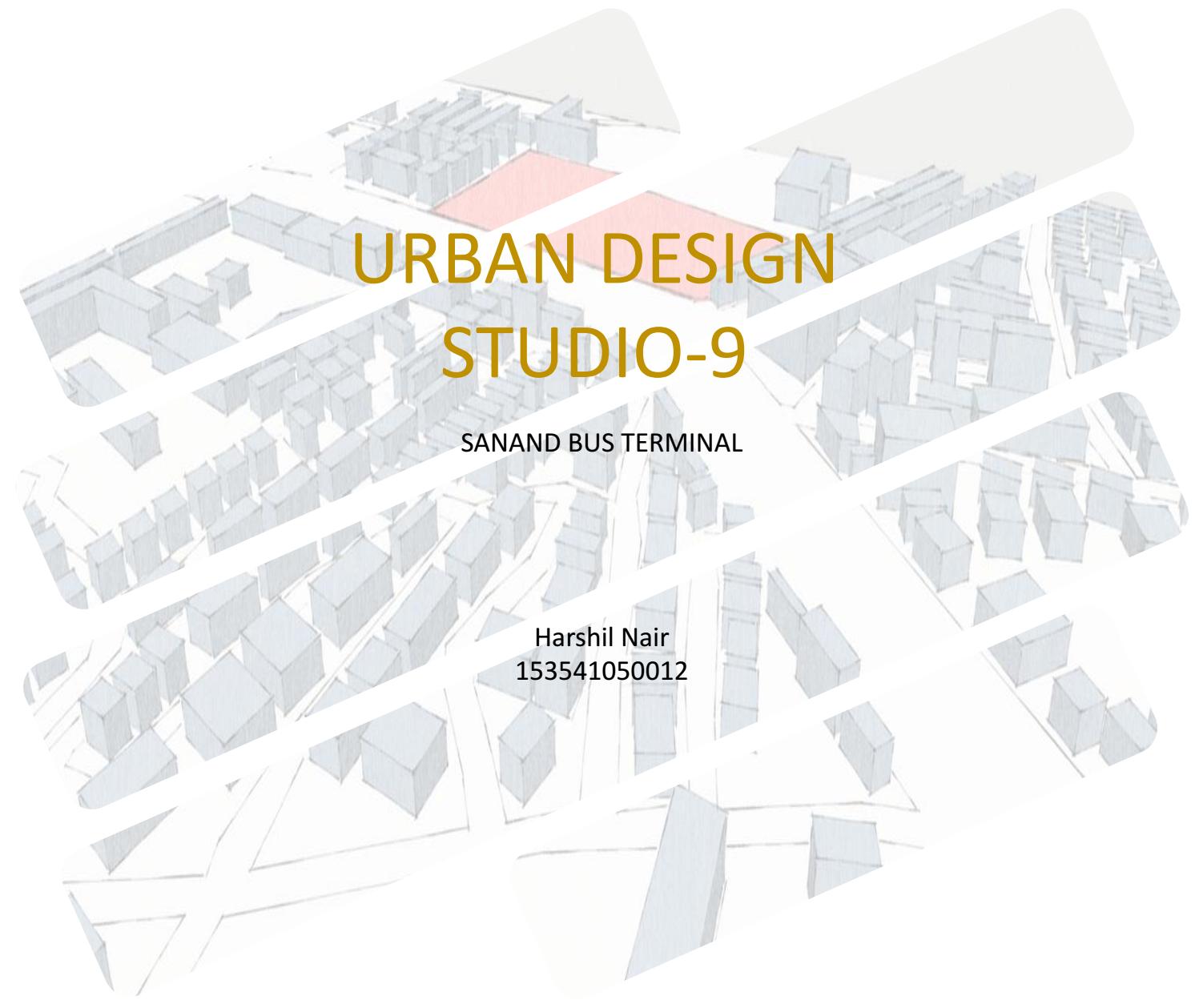 URBAN DESIGN STUDIO - SANAND BUS TERMINAL by Harshil Nair - Issuu