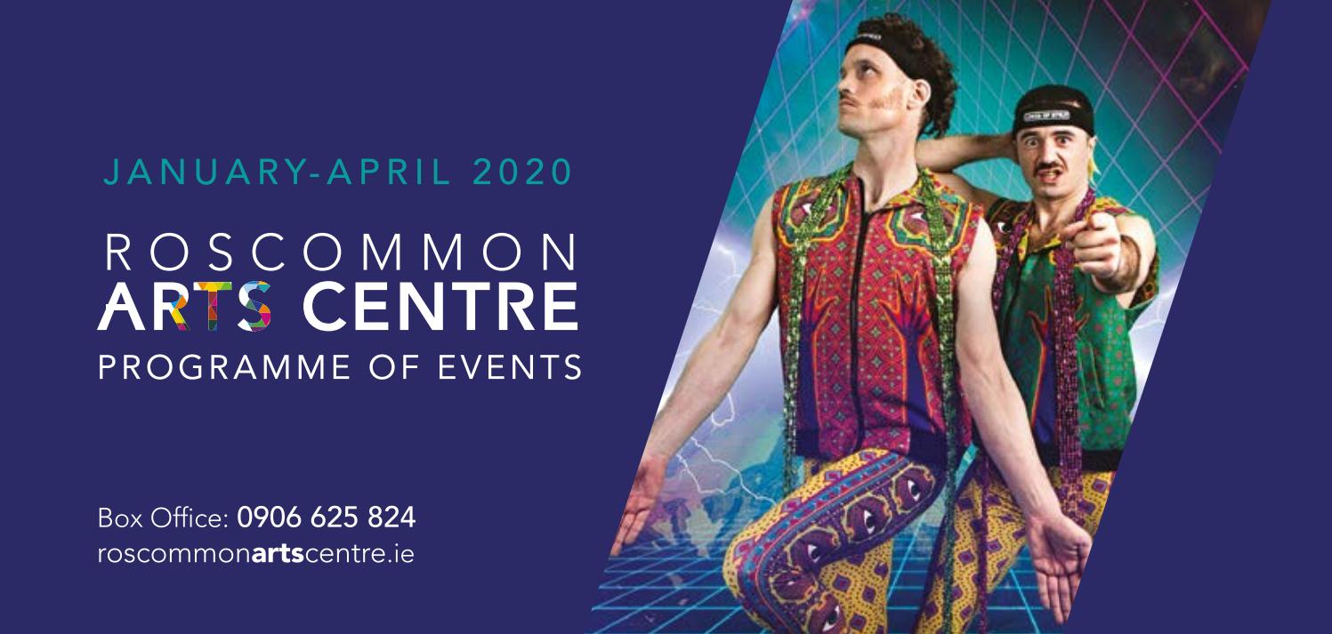 ROSCOMMON ARTS CENTRE Spring 2020 by Roscommon Arts Centre - Issuu