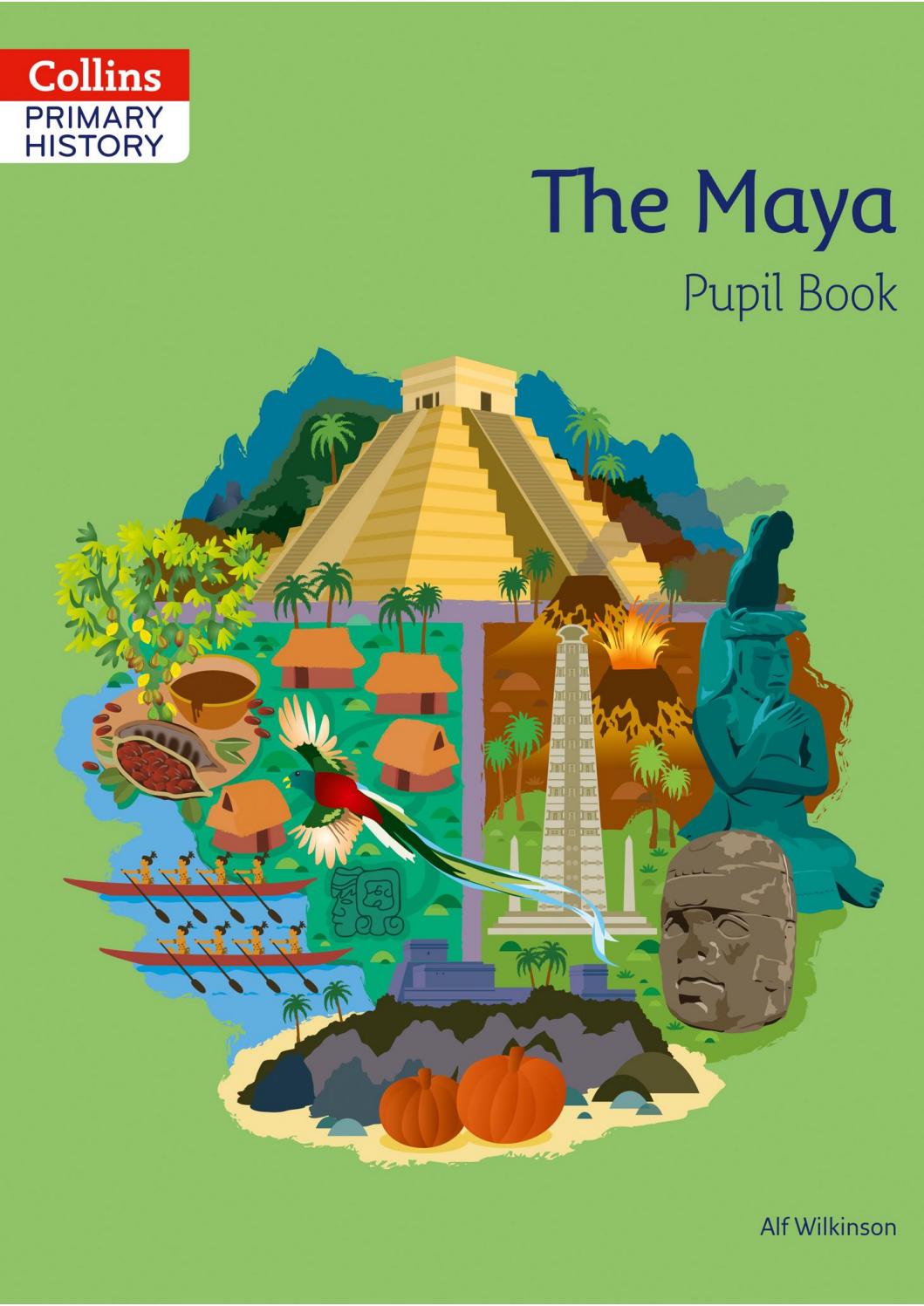 Collins Primary History - The Maya Pupil Book by Collins - Issuu
