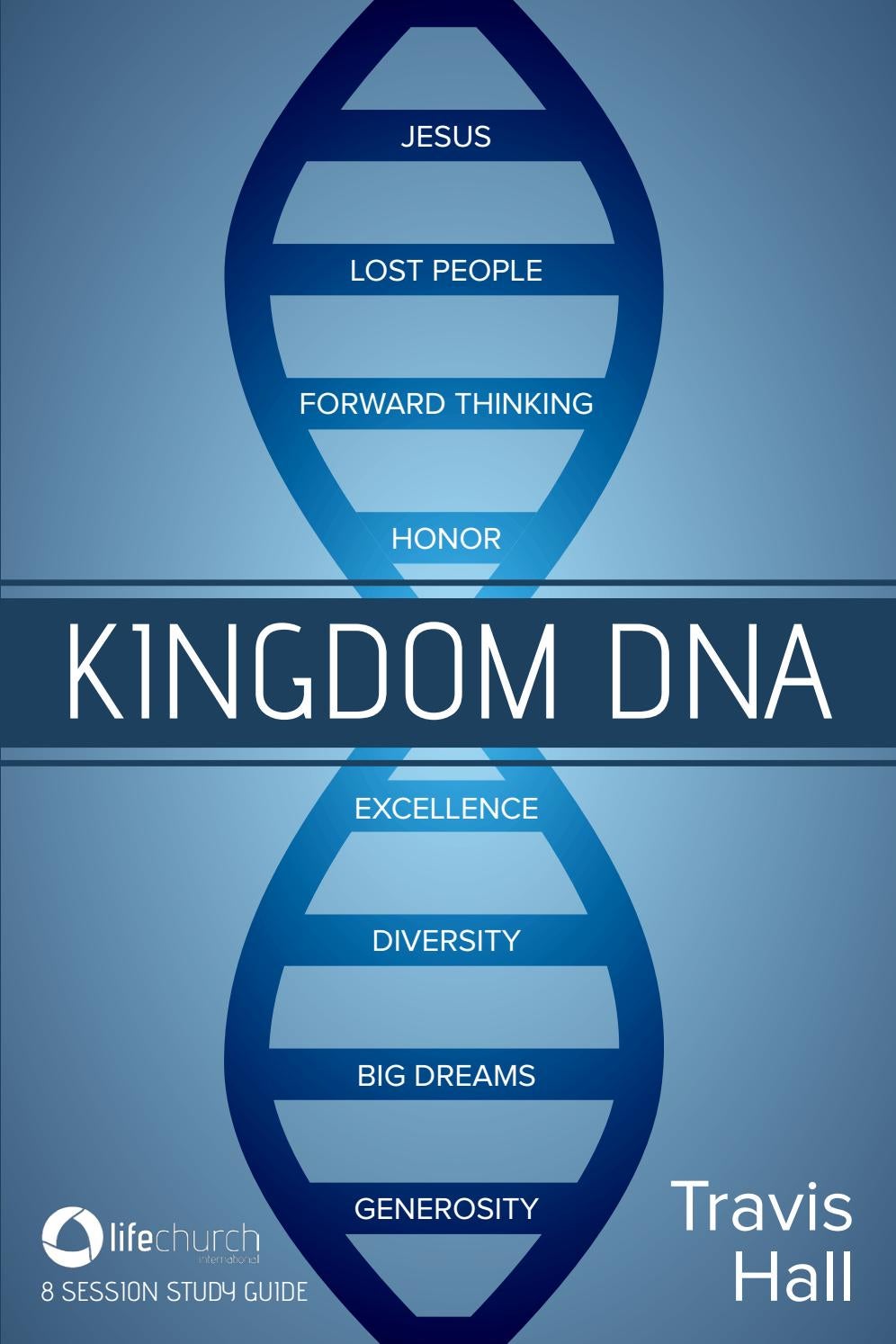 Kingdom DNA - Travis Hall by Lifetogether Ministries - Issuu