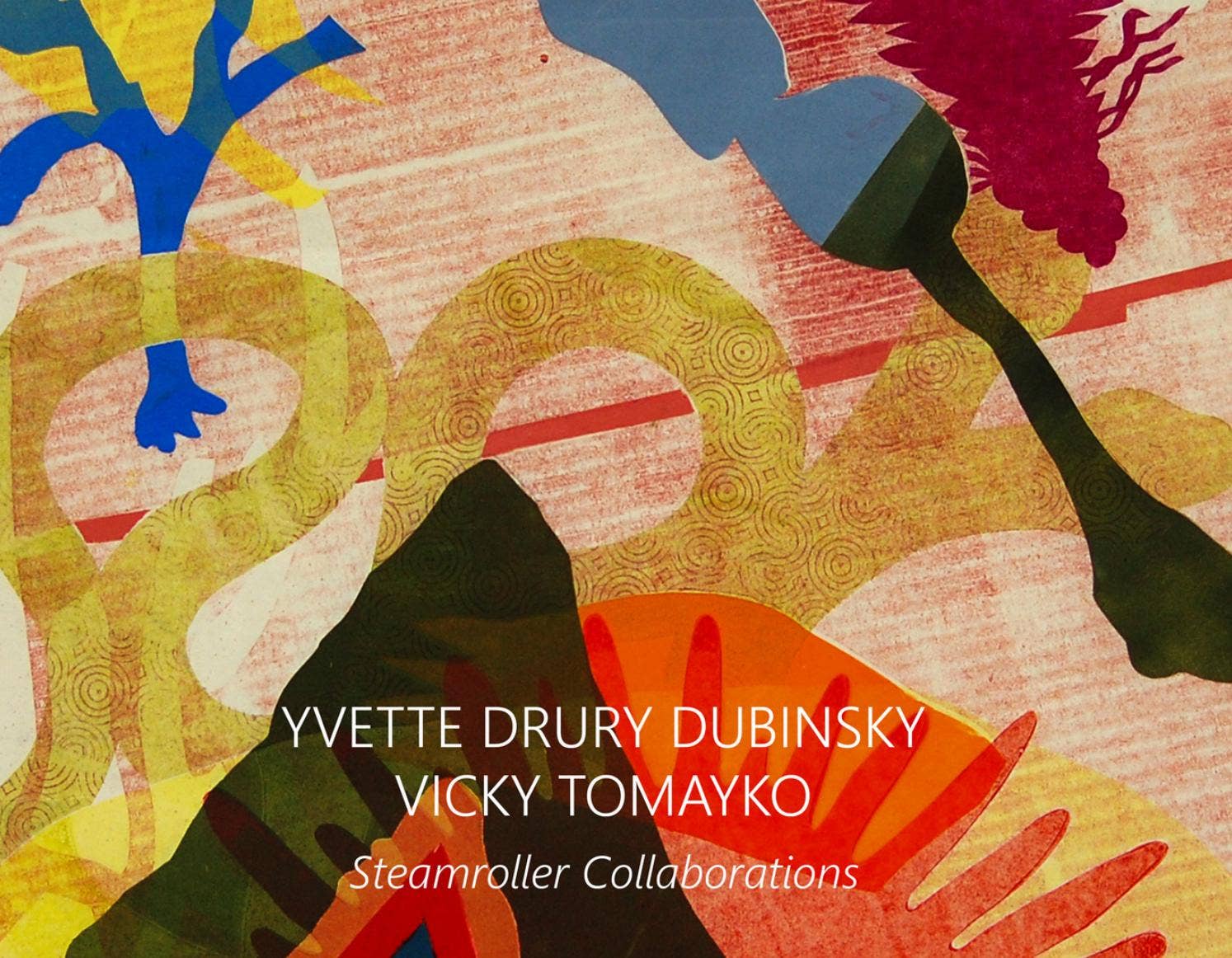 Yvette Drury Dubinsky and Vicky Tomayko: Steamroller Collaborations by ...