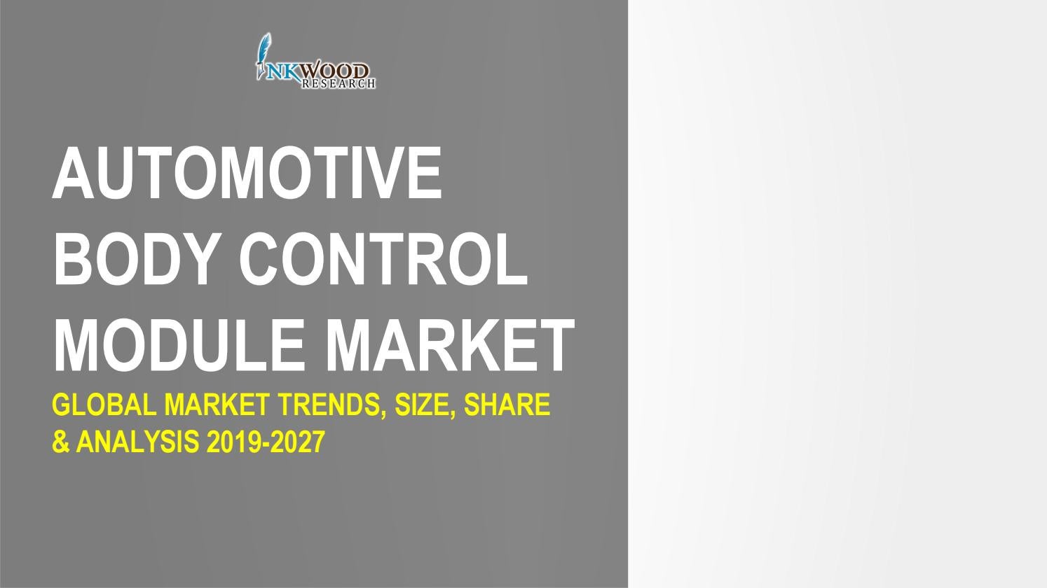Automotive Body Control Module Market Share, Growth, Trends & Forecast ...