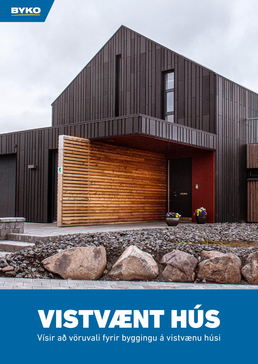 Vistvænt hús - Vísir að vöruvali fyrir byggingu á vistvænu húsi. by BYKO ehf - Issuu