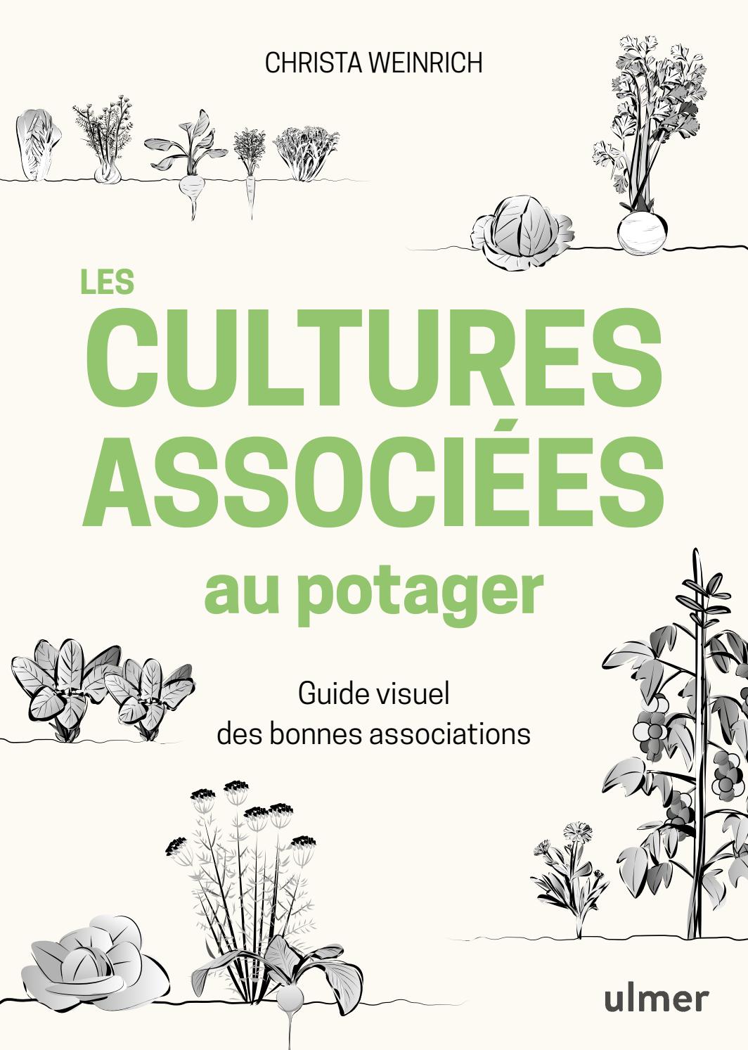 Extrait Les cultures associées au potager - Éditions Ulmer by Éditions Ulmer - Issuu