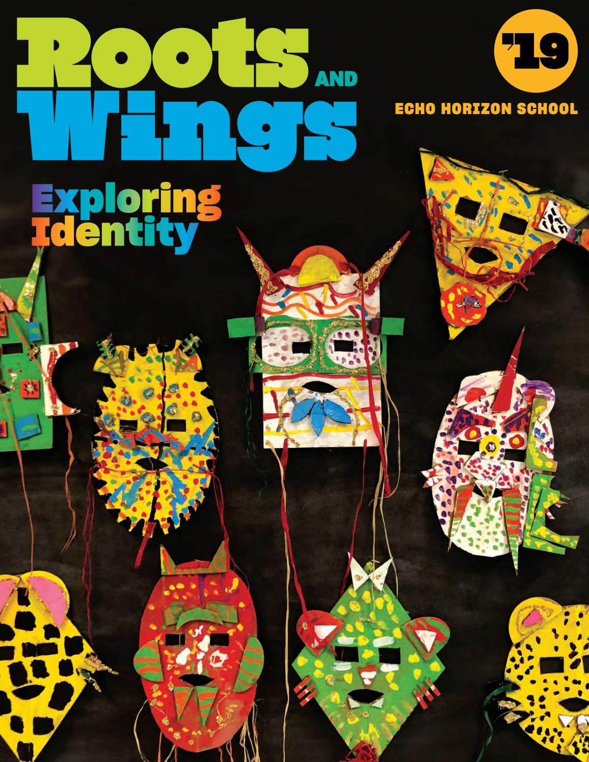2019 Roots and Wings Magazine by Echo Horizon School - Issuu
