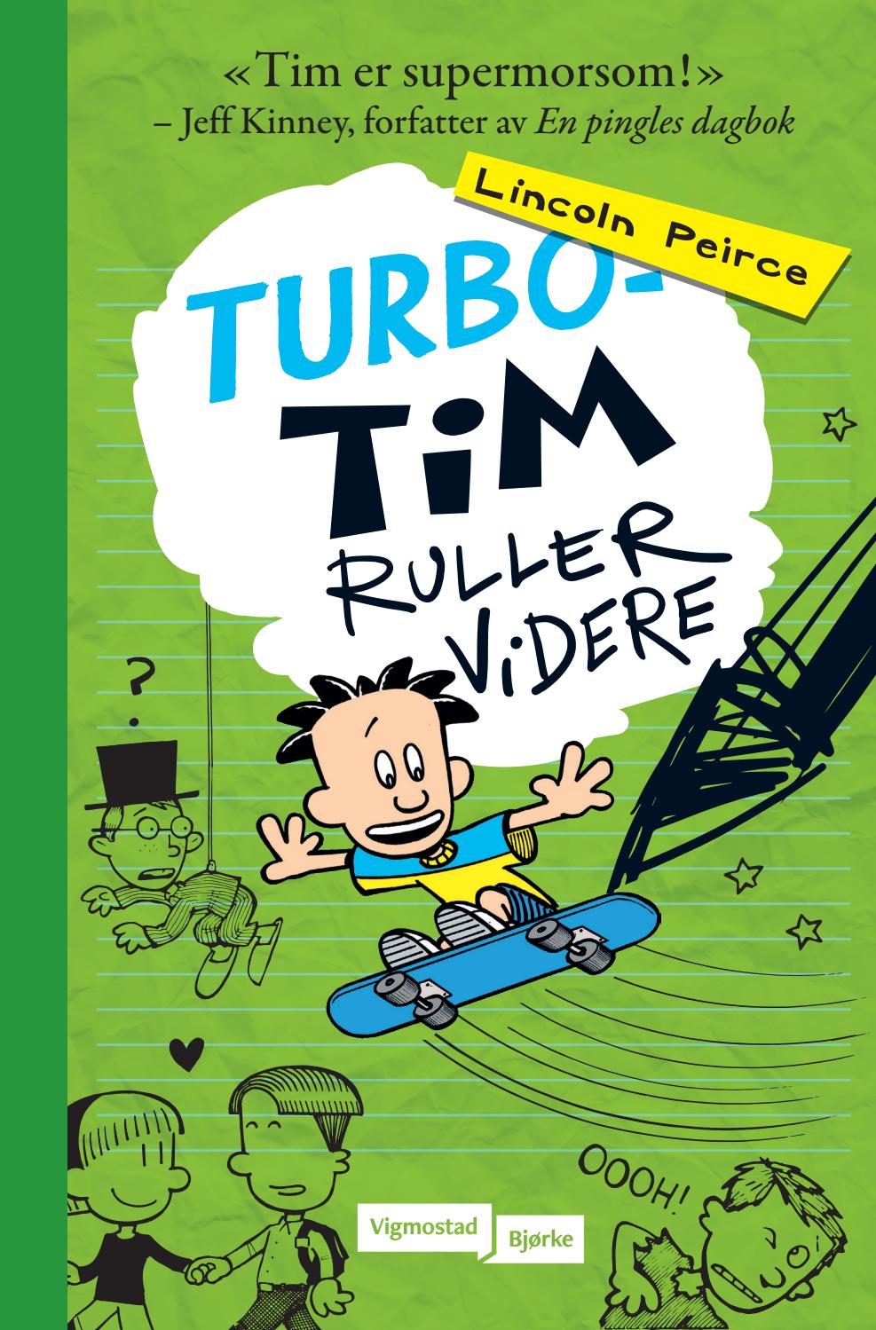 Turbo Tim ruller videre by Vigmostad & Bjørke - Issuu