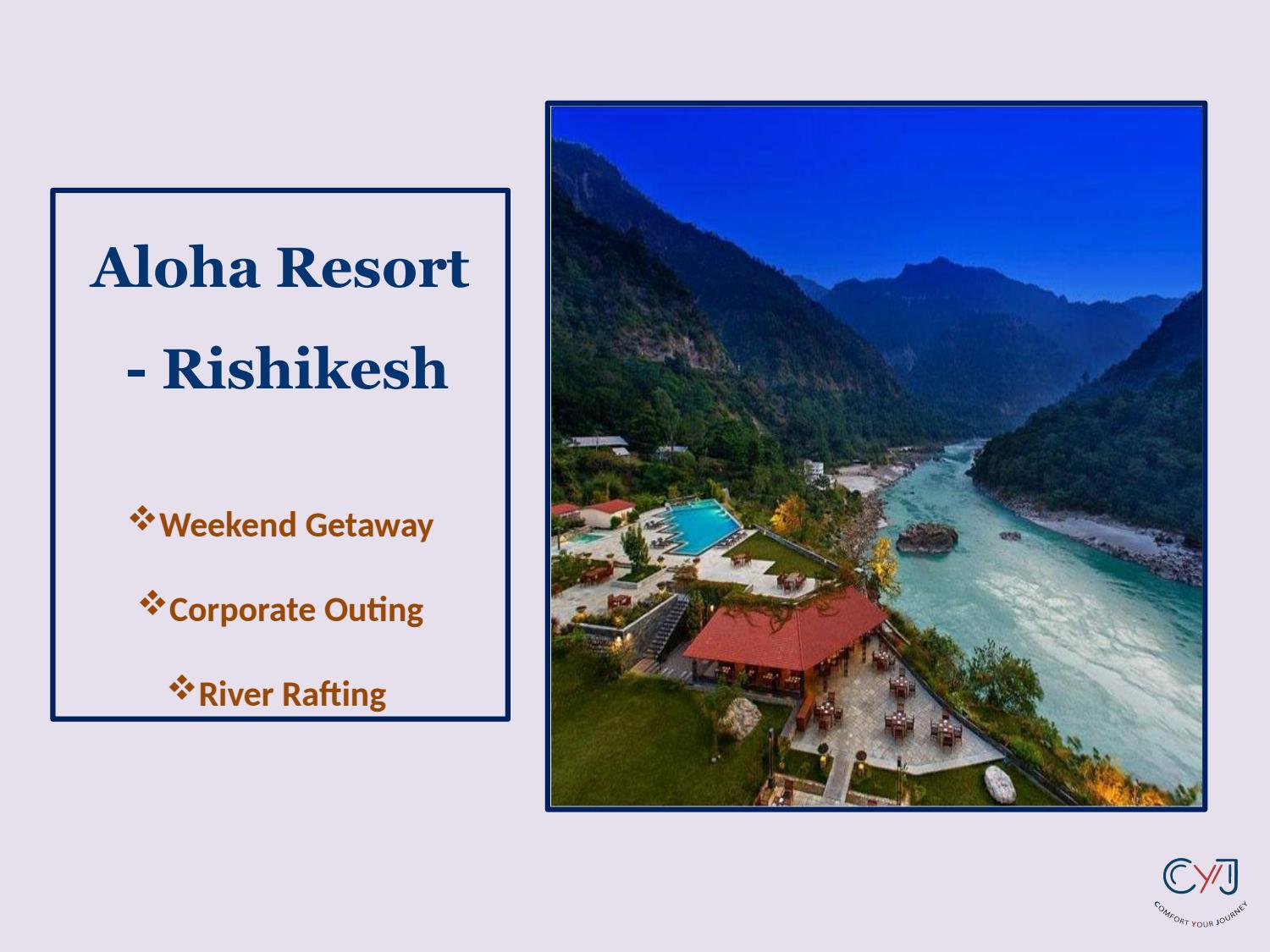 Aloha Resort in Rishikesh | Weekend Getaway in Rishikesh by kanatal ...