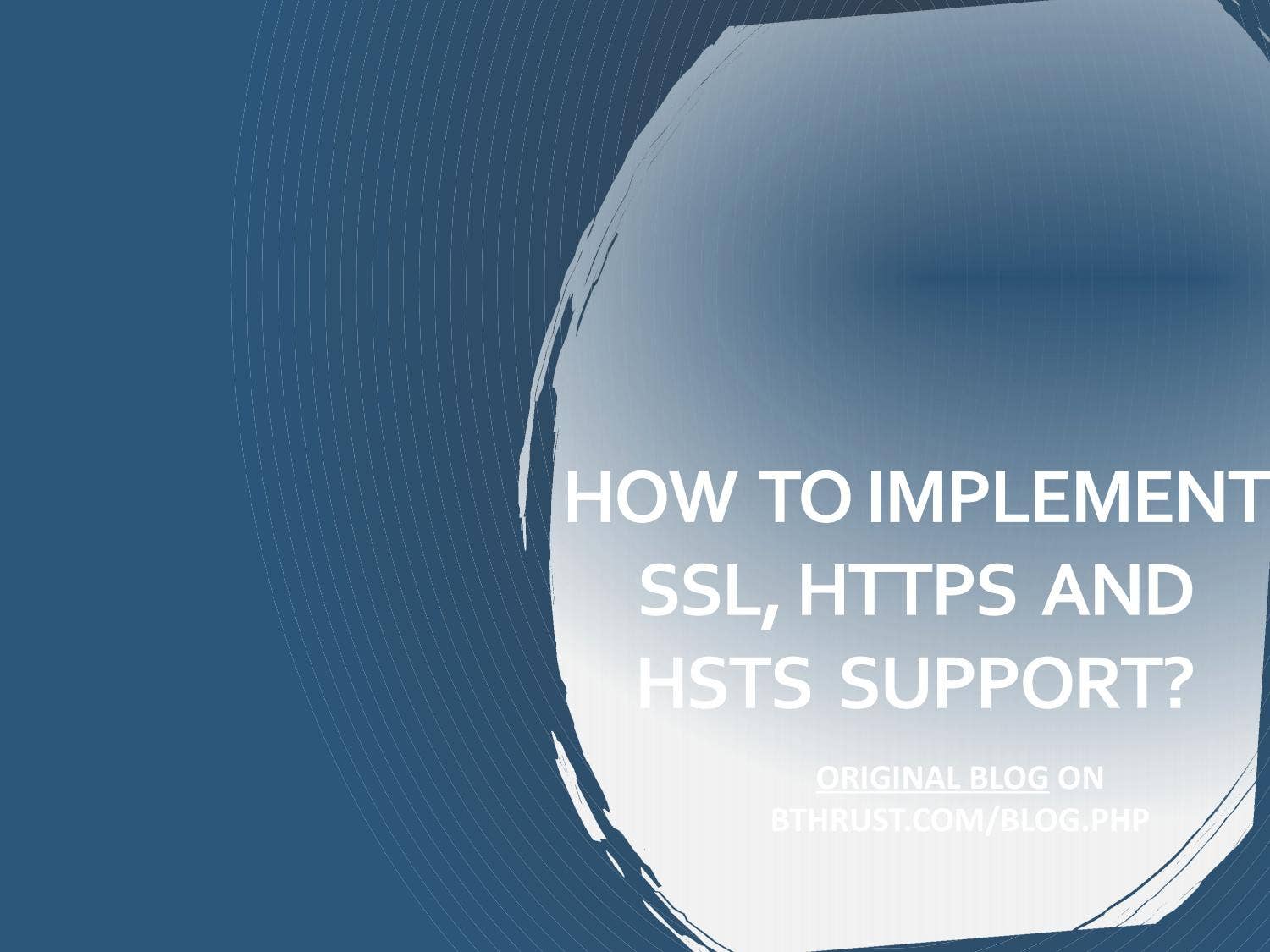 How to Implement SSL, HTTPS and HSTS Support? by bthrust - Issuu