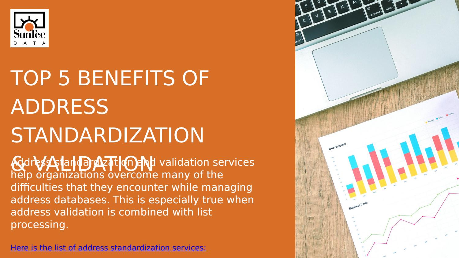 TOP 5 BENEFITS OF ADDRESS STANDARDIZATION AND VALIDATION by SunTec Data - Issuu