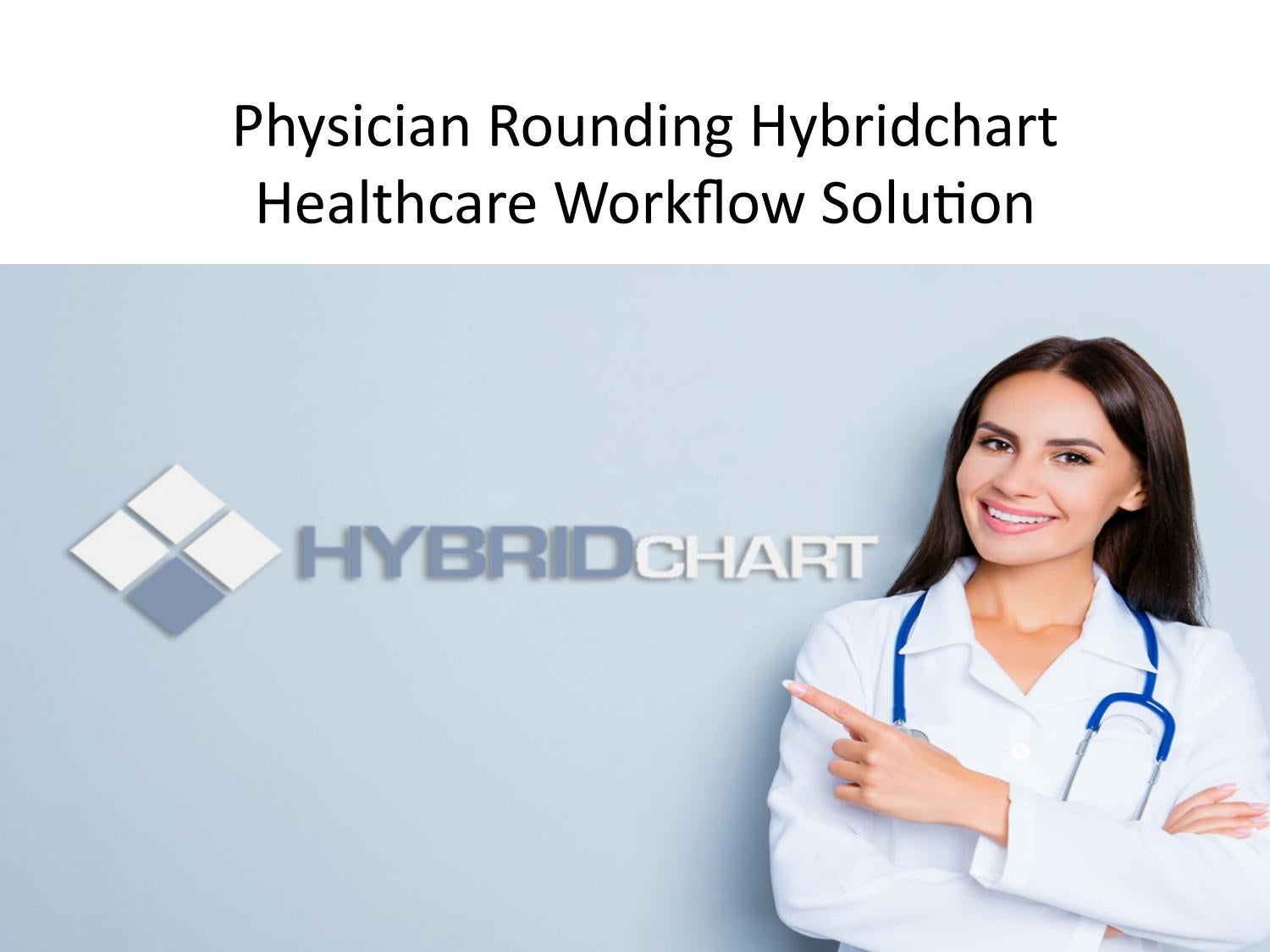 Physician Rounding Hybridchart Healthcare Workflow Solution by ...