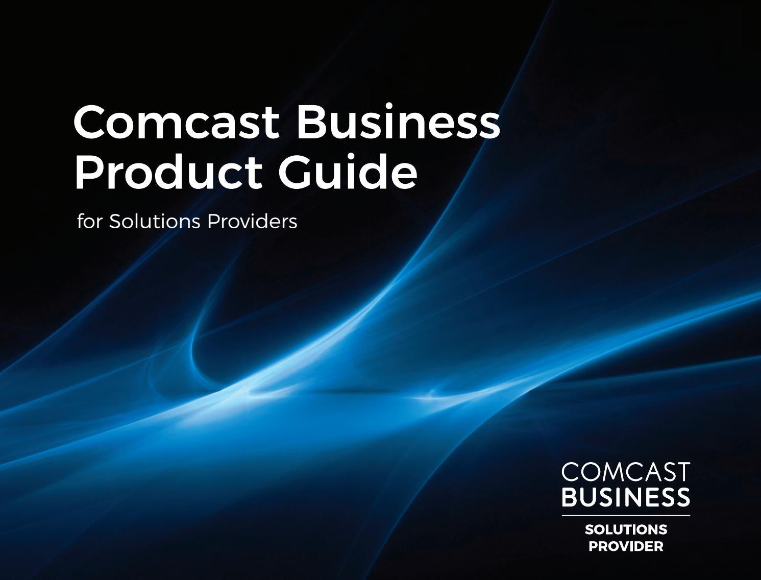 Comcast Business Solutions Provider Partner Product Guide by MGI - Issuu