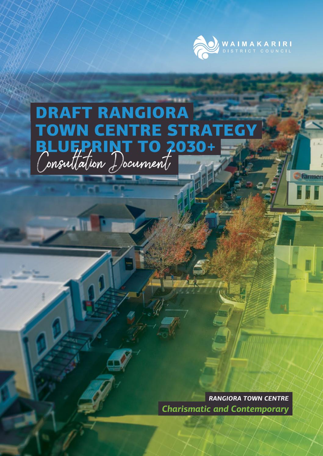 The Draft Rangiora Town Centre Strategy: Consultation Document by ...
