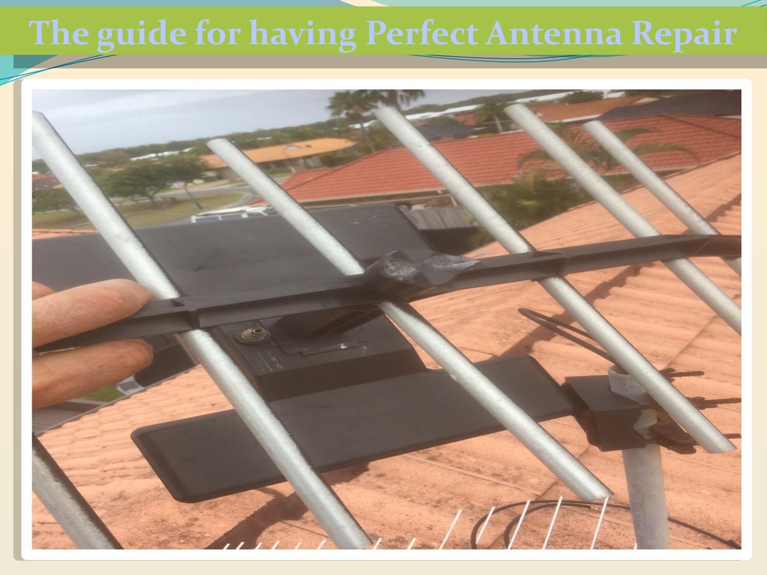 The guide for having perfect antenna repair by Jonathan Burfield - Issuu