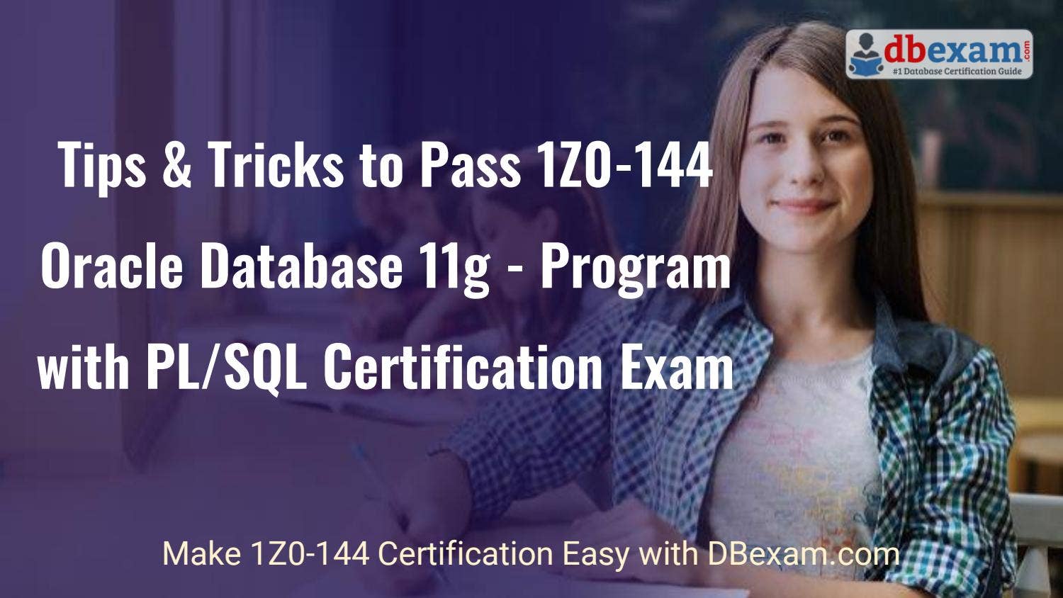Tips & Tricks to Pass 1Z0-144 Oracle Database 11g - Program with PL/SQL Certification Exam by ...